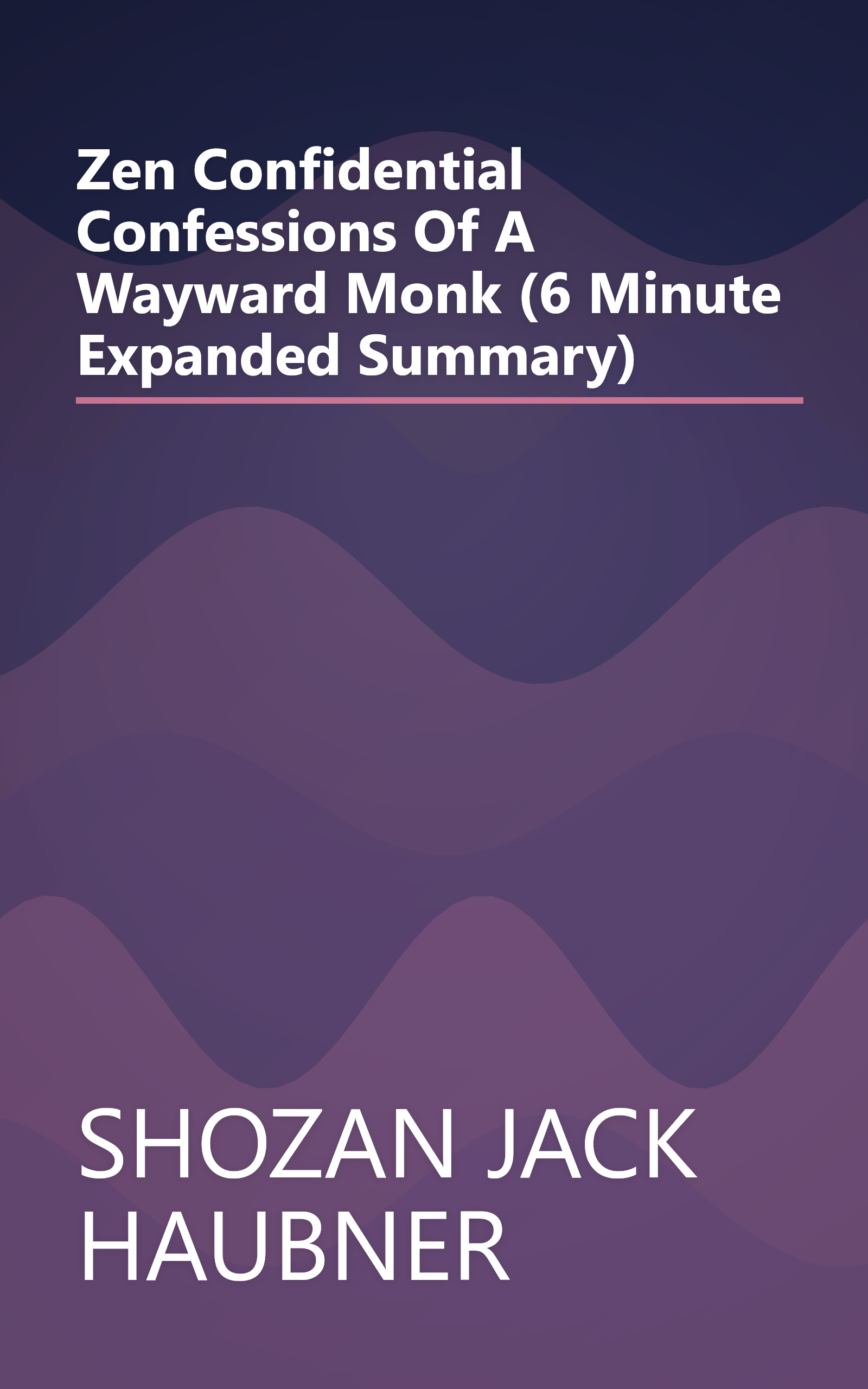 Zen Confidential  Confessions Of A Wayward Monk (6 Minute   Expanded Summary) book cover
