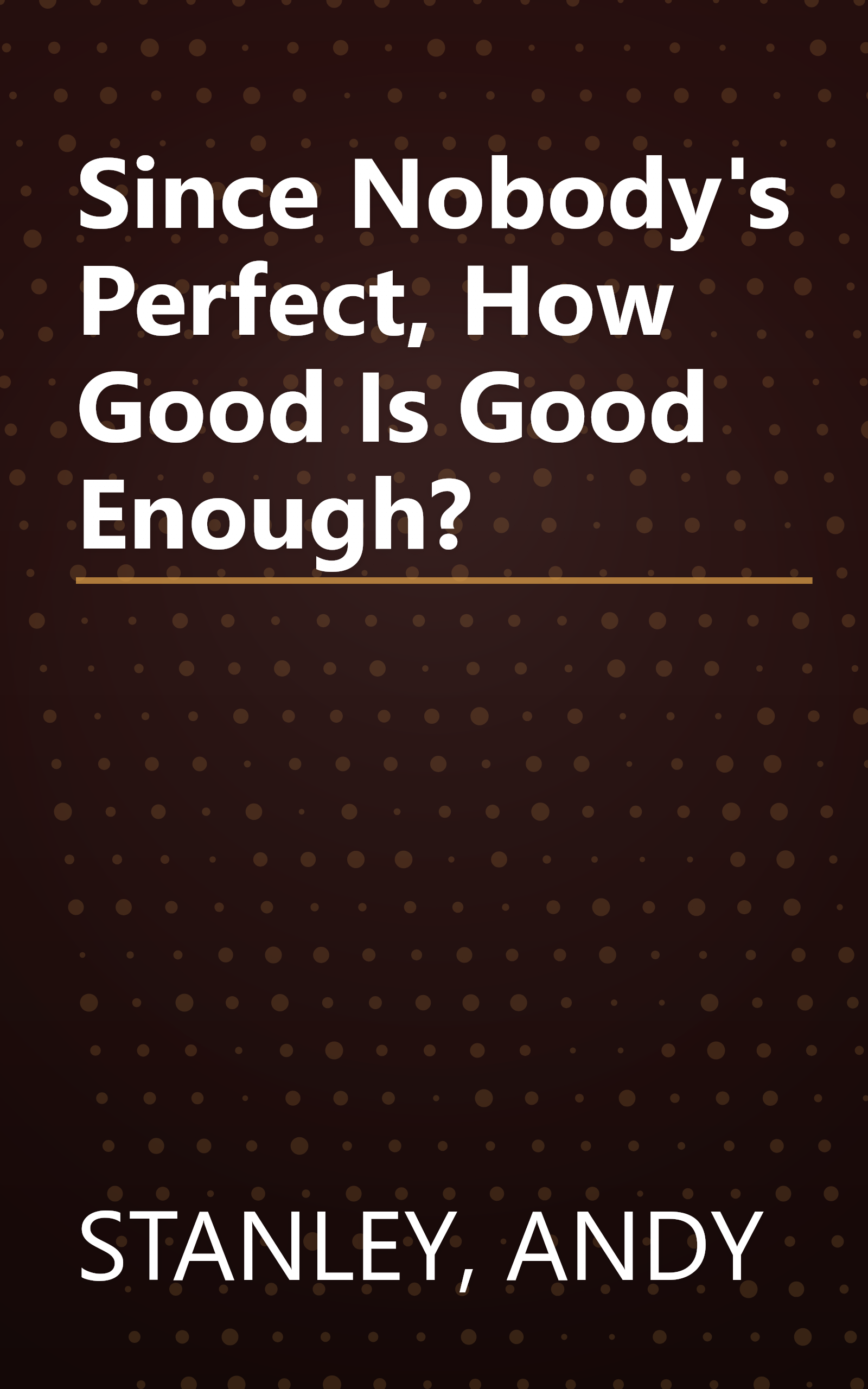 Since Nobody's Perfect, How Good Is Good Enough? book cover