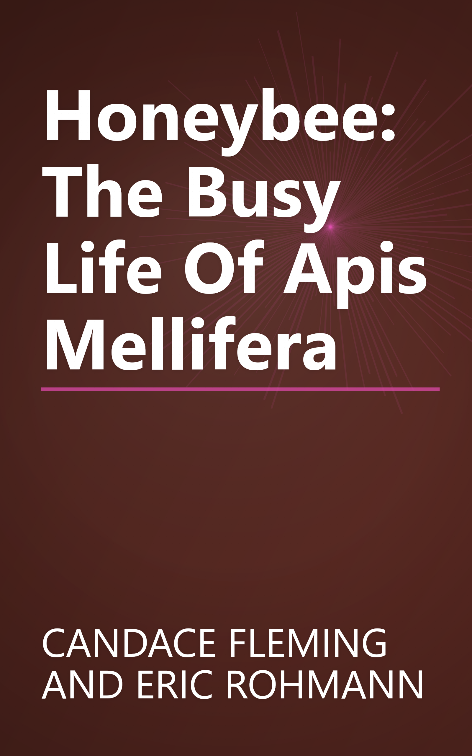 Honeybee: The Busy Life Of Apis Mellifera book cover