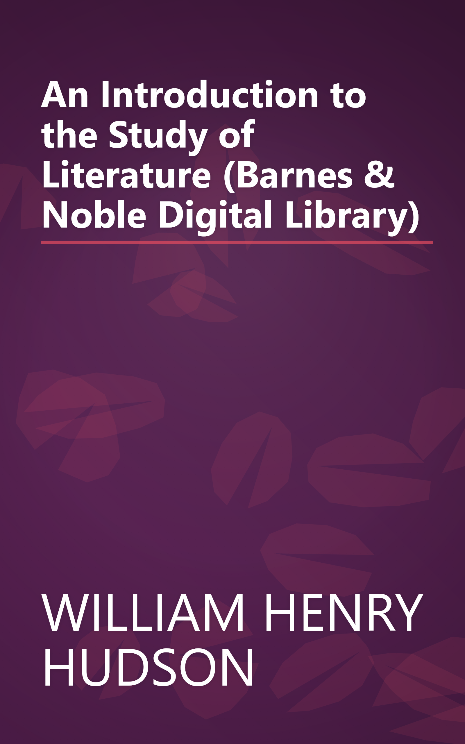 An Introduction to the Study of Literature (Barnes & Noble Digital Library) book cover