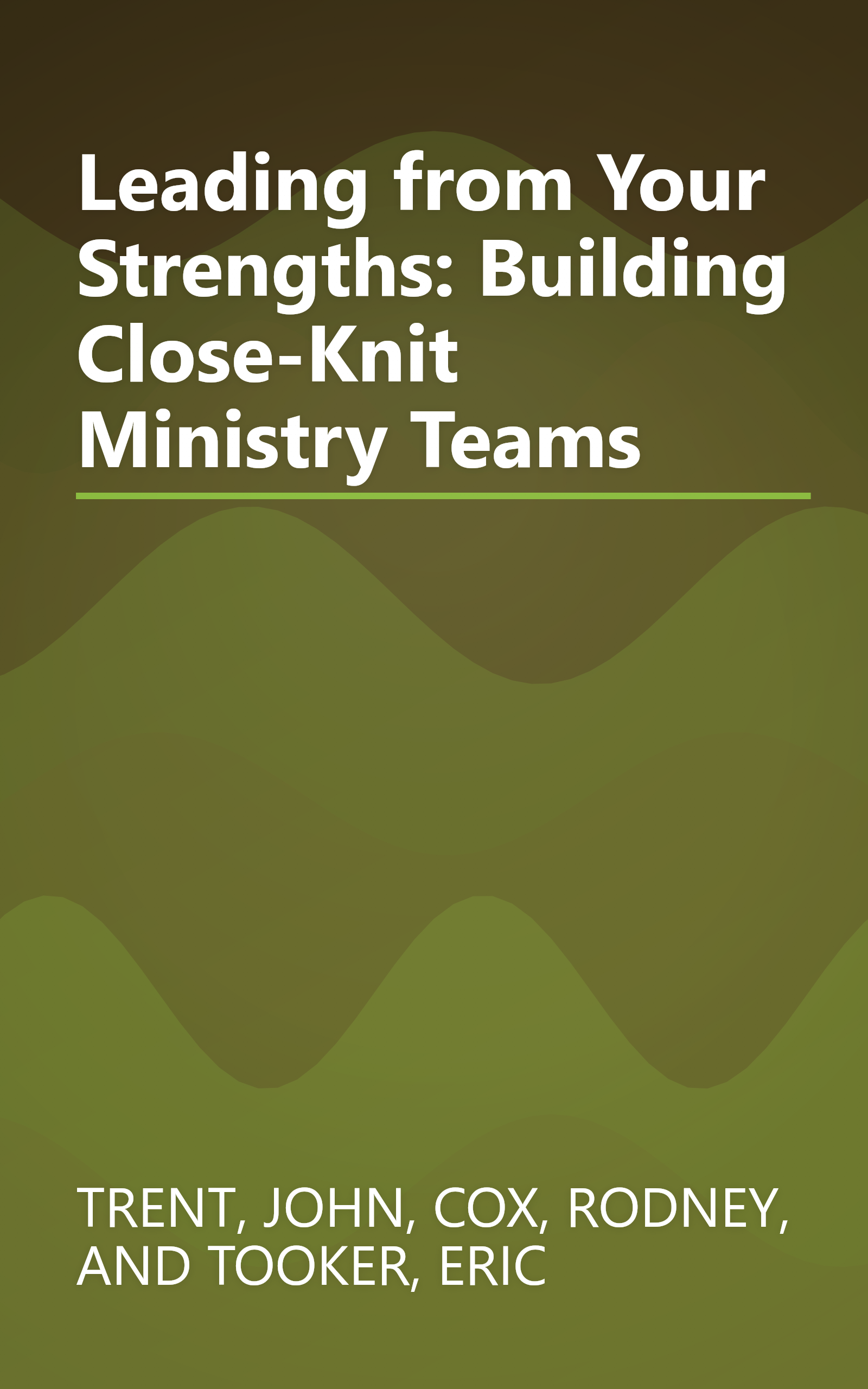 Leading from Your Strengths: Building Close-Knit Ministry Teams book cover
