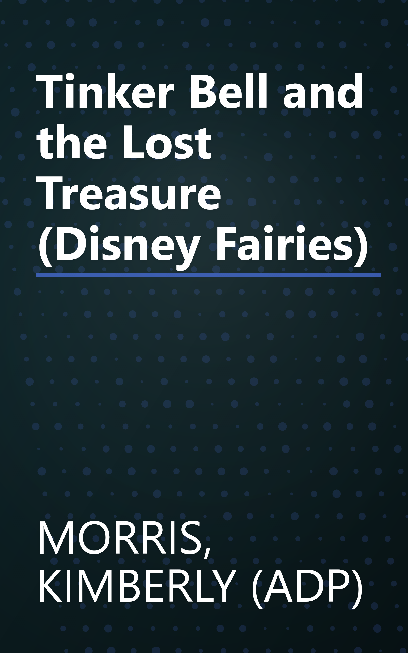 Tinker Bell and the Lost Treasure (Disney Fairies) book cover