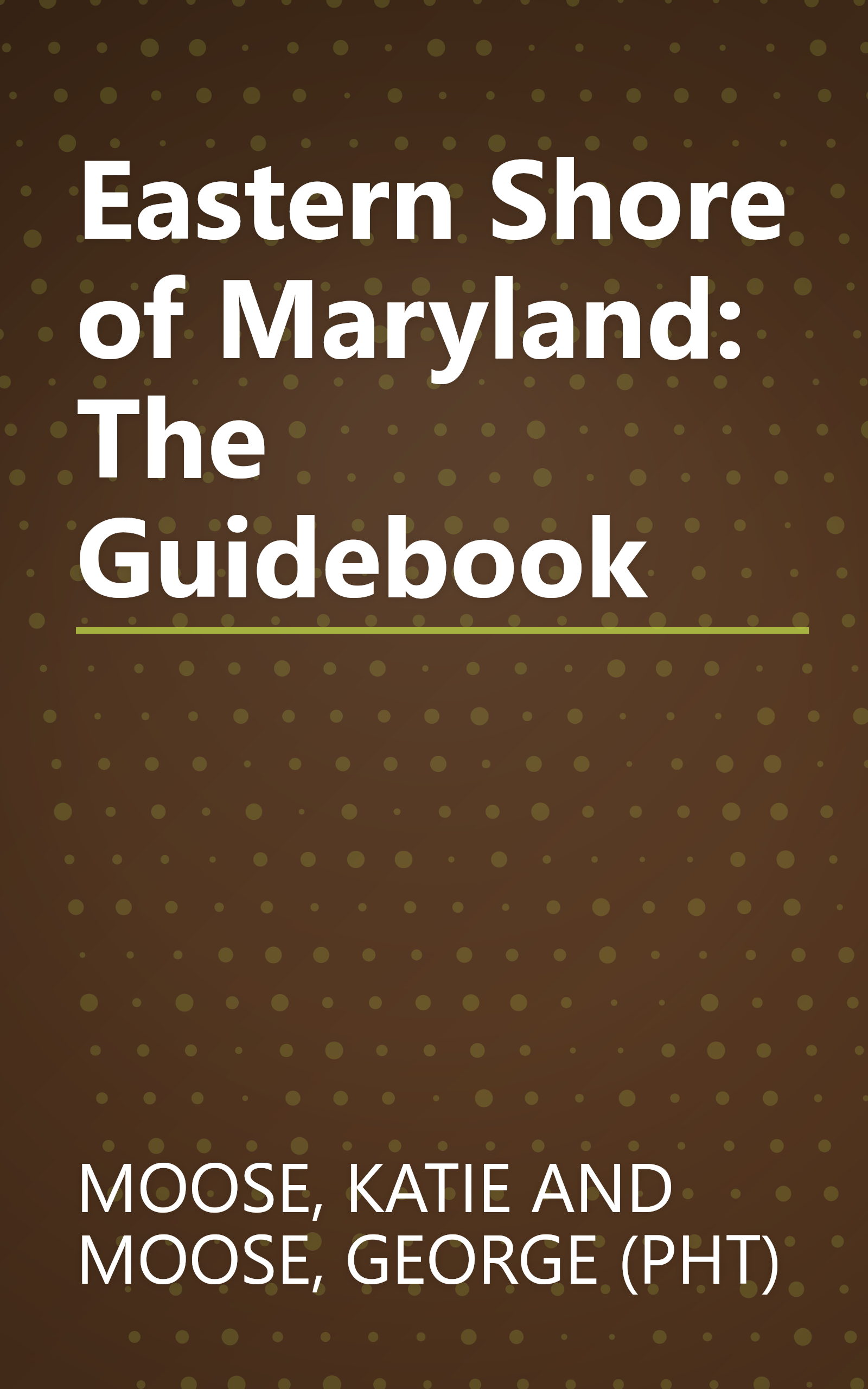 Eastern Shore of Maryland: The Guidebook book cover