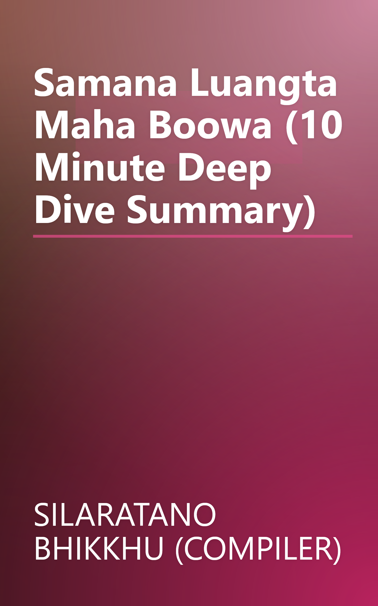 Samana  Luangta Maha Boowa (10 Minute   Deep Dive Summary) book cover