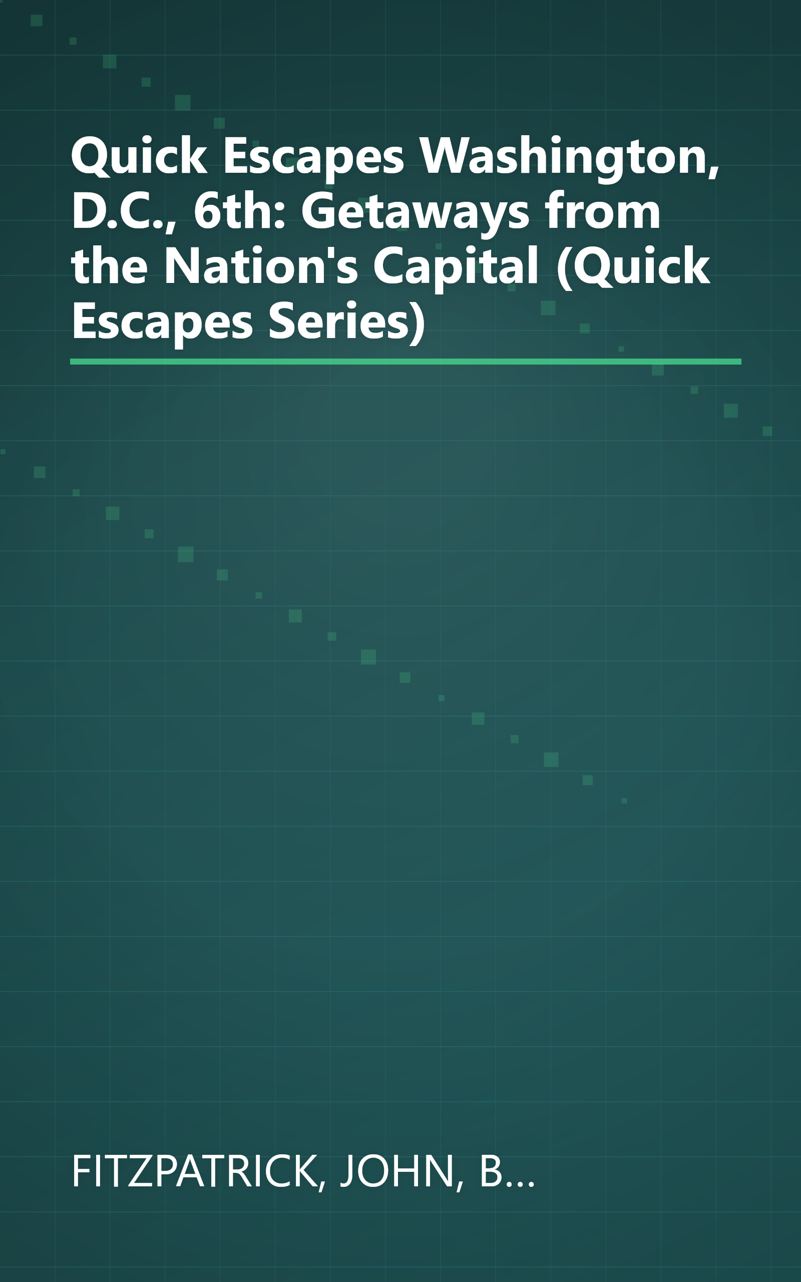 Quick Escapes Washington, D.C., 6th: Getaways from the Nation's Capital (Quick Escapes Series) book cover