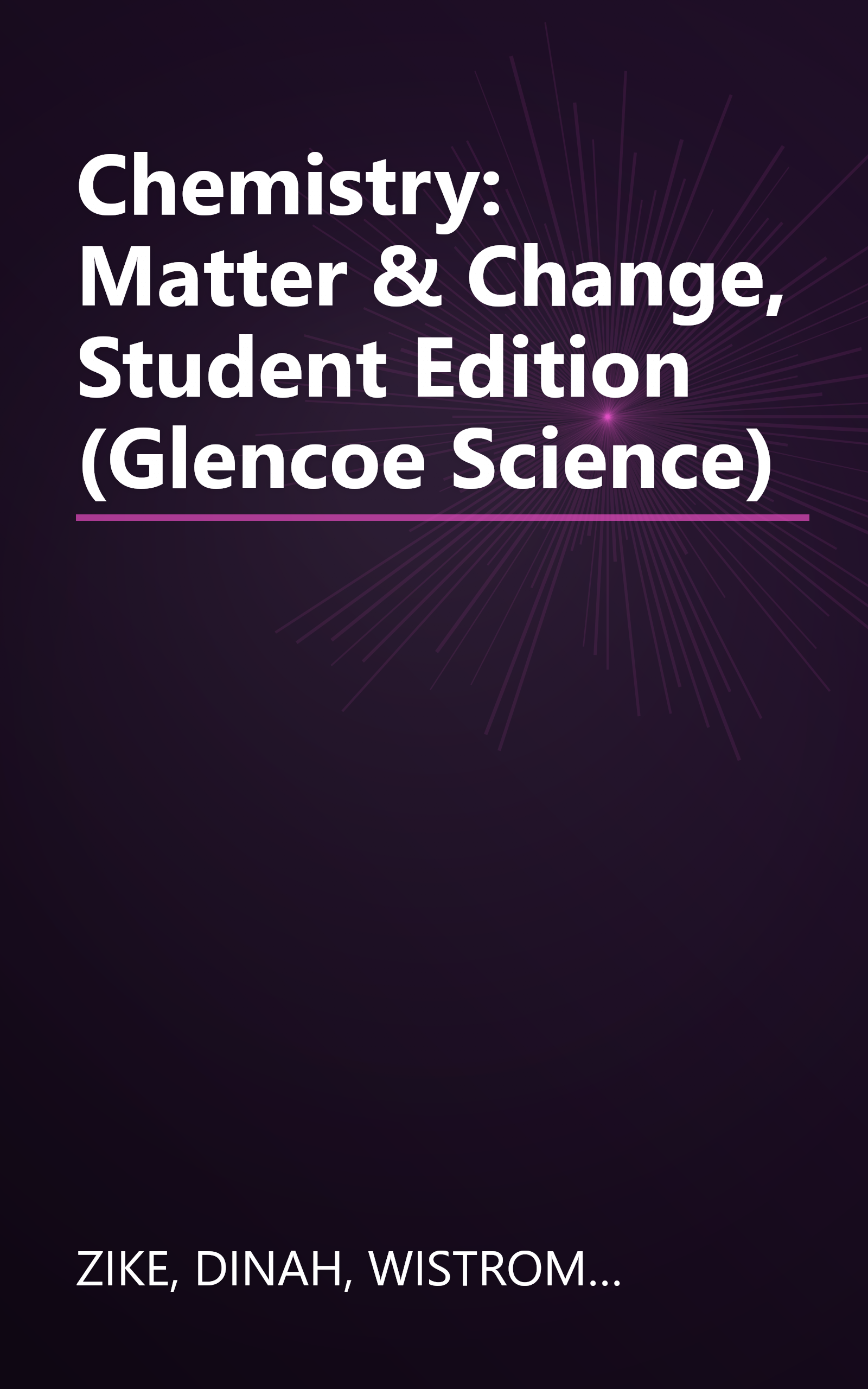 Chemistry: Matter & Change, Student Edition (Glencoe Science) book cover