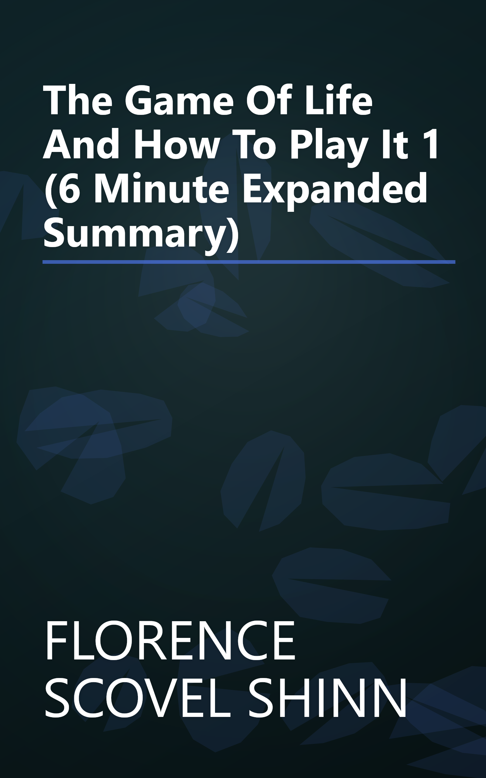 The Game Of Life And How To Play It 1 (6 Minute   Expanded Summary) book cover