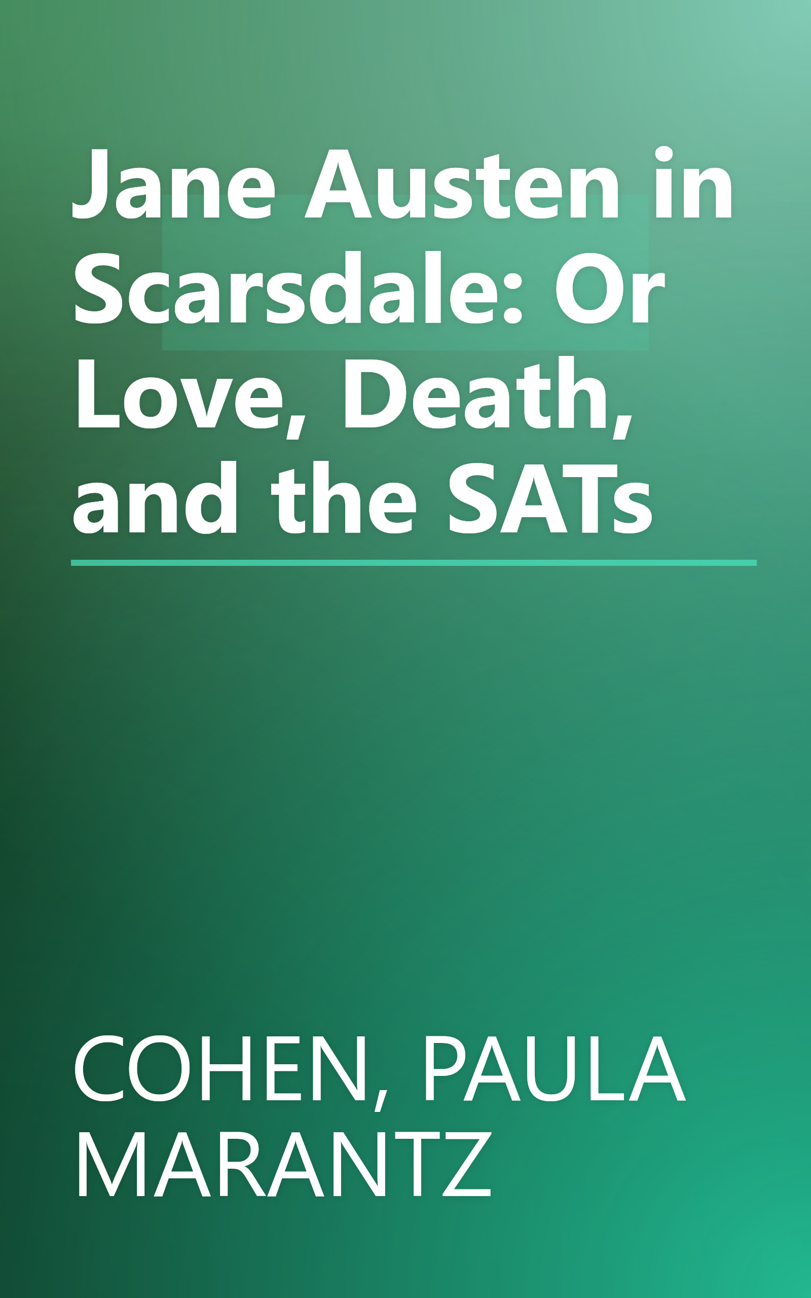 Jane Austen in Scarsdale: Or Love, Death, and the SATs book cover