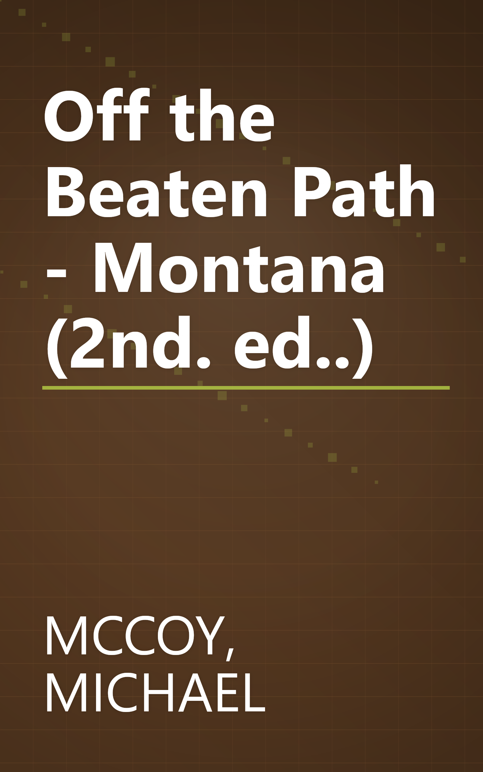 Off the Beaten Path - Montana (2nd. ed..) book cover
