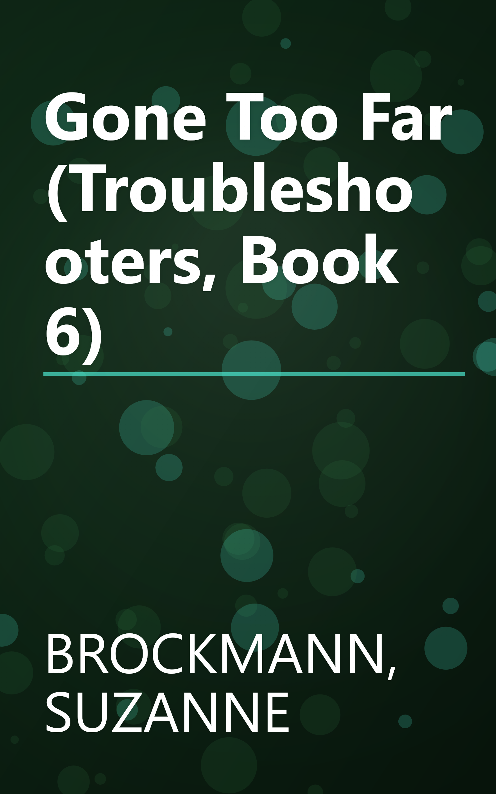 Gone Too Far (Troubleshooters, Book 6) book cover