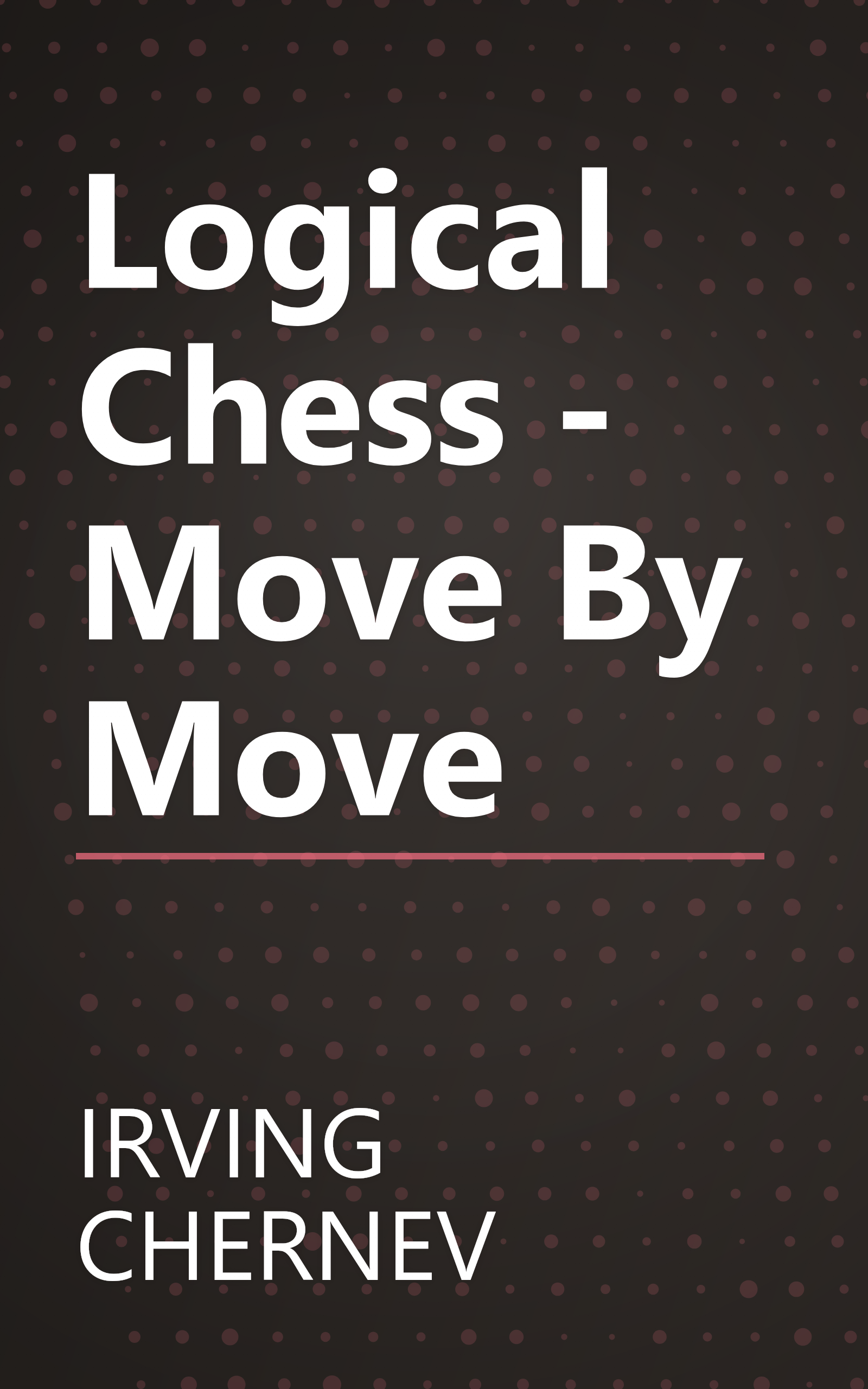 Logical Chess - Move By Move book cover