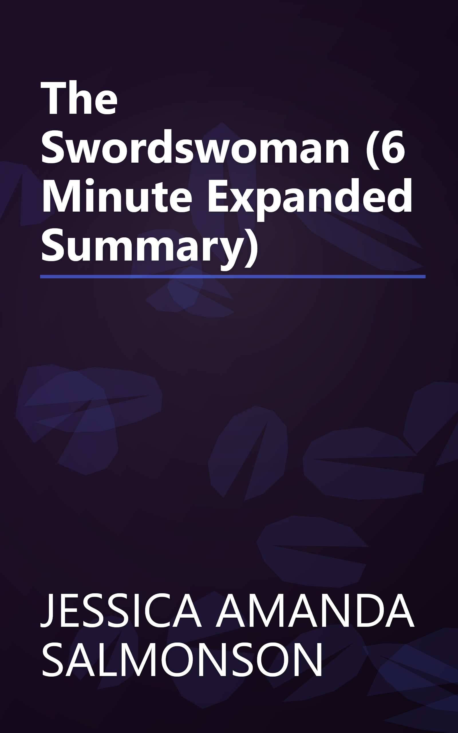 The Swordswoman (6 Minute   Expanded Summary) book cover