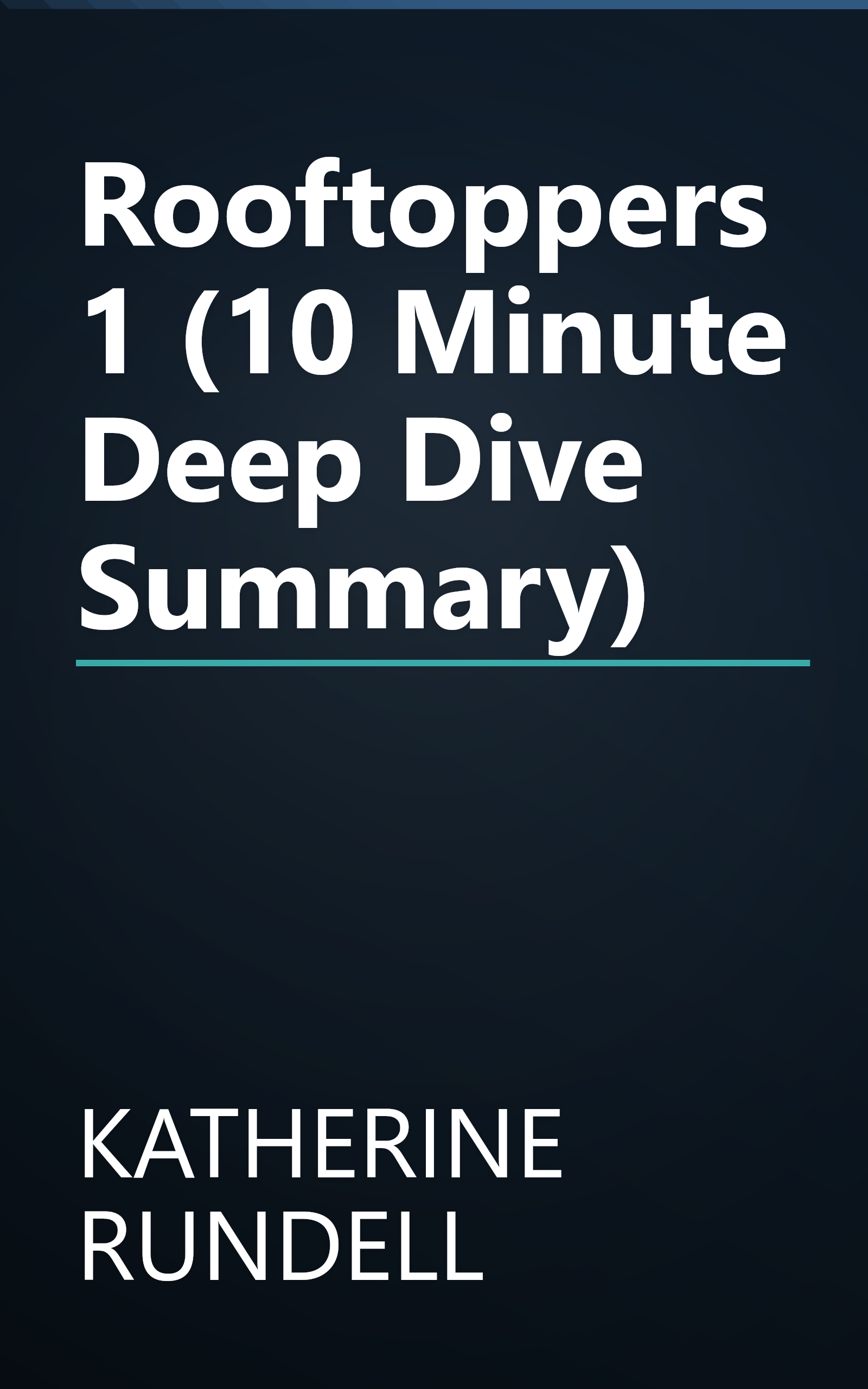 Rooftoppers 1 (10 Minute   Deep Dive Summary) book cover