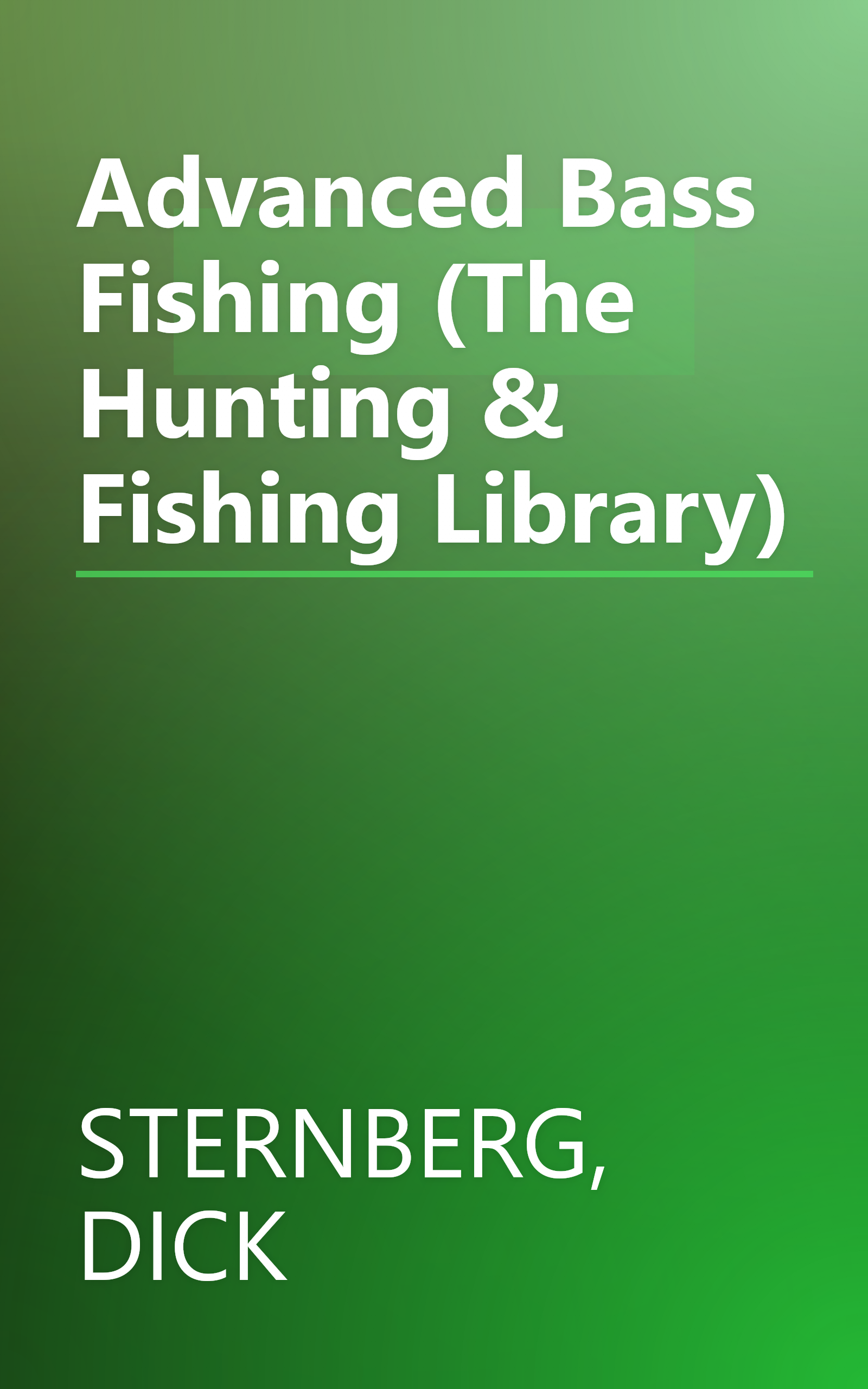 Advanced Bass Fishing (The Hunting & Fishing Library) book cover