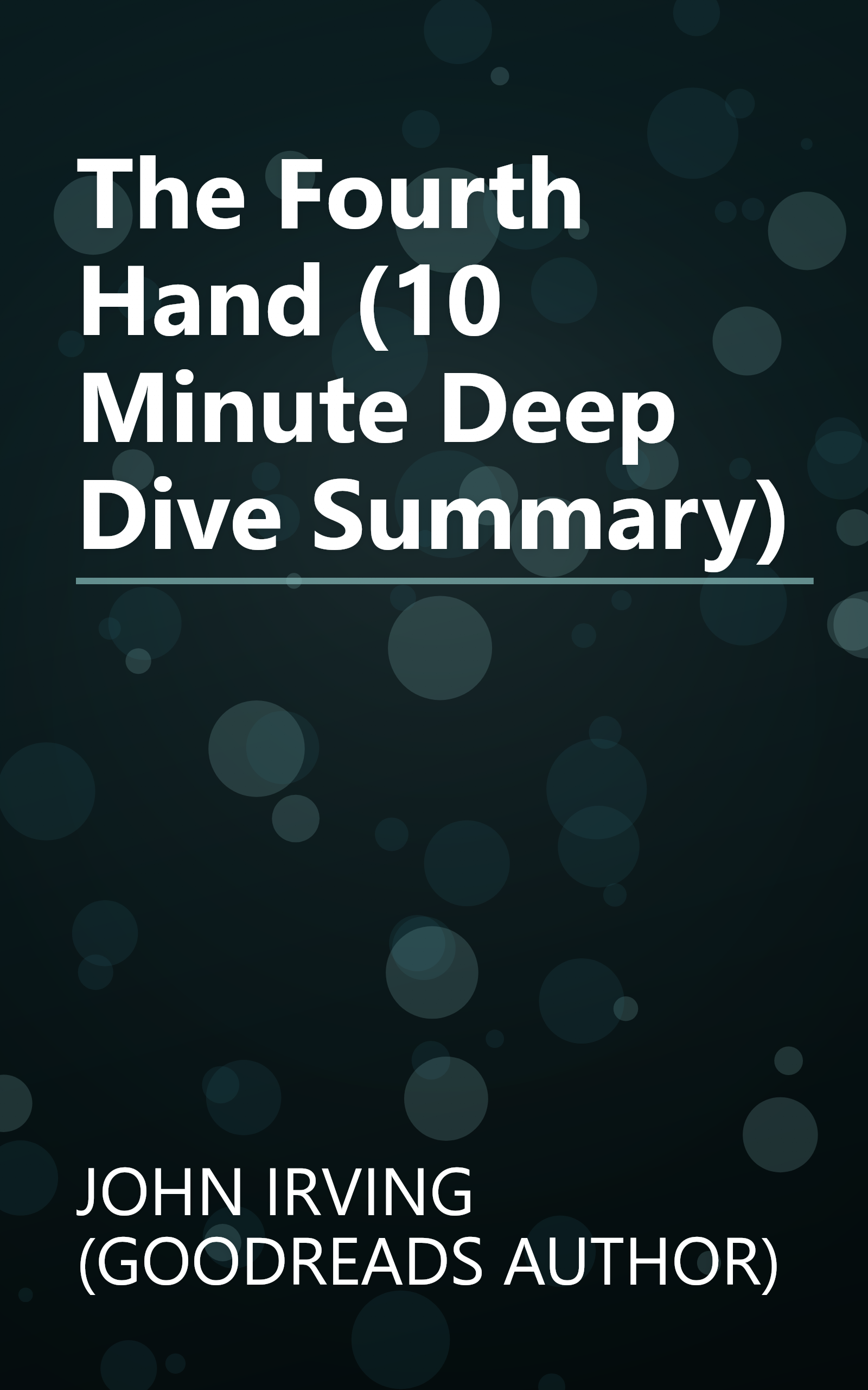 The Fourth Hand (10 Minute   Deep Dive Summary) book cover