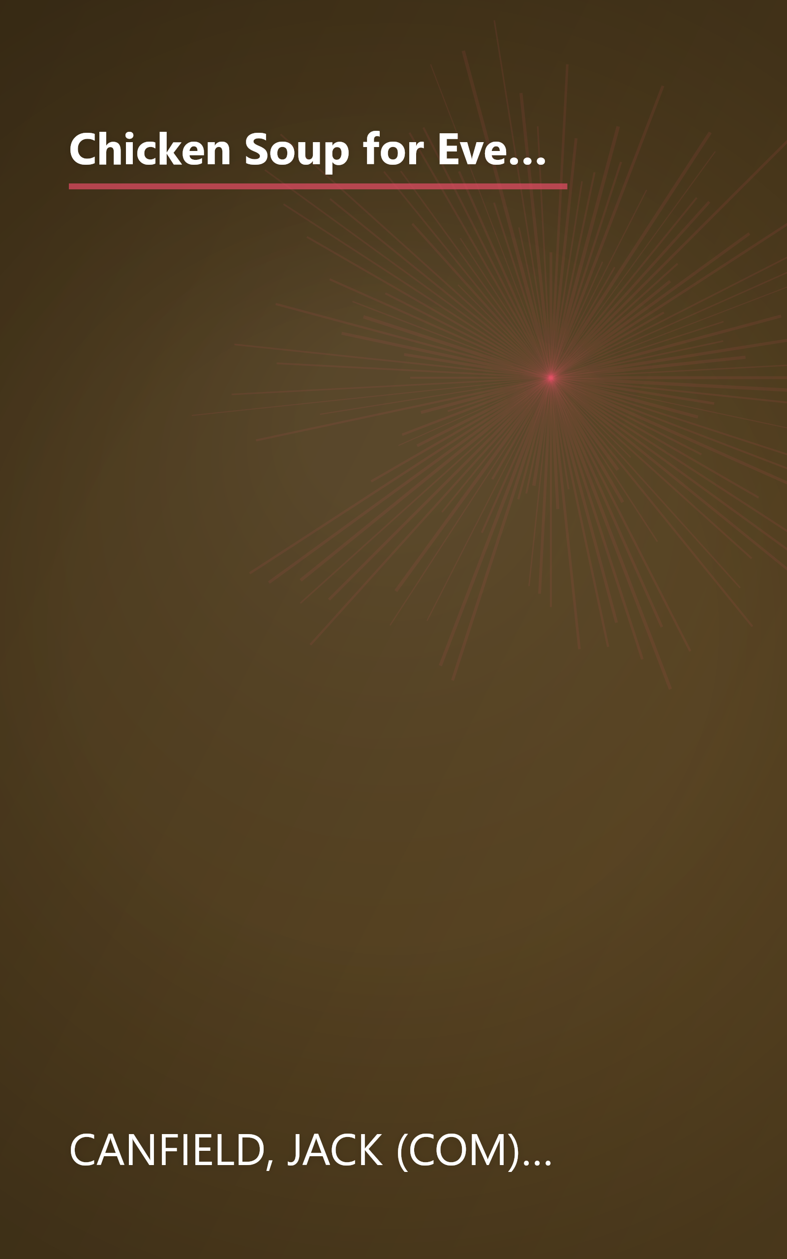 Chicken Soup for Every Mom's Soul: 101 New Stories of Love and Inspiration for Moms of all Ages (Chicken Soup for the Soul) book cover