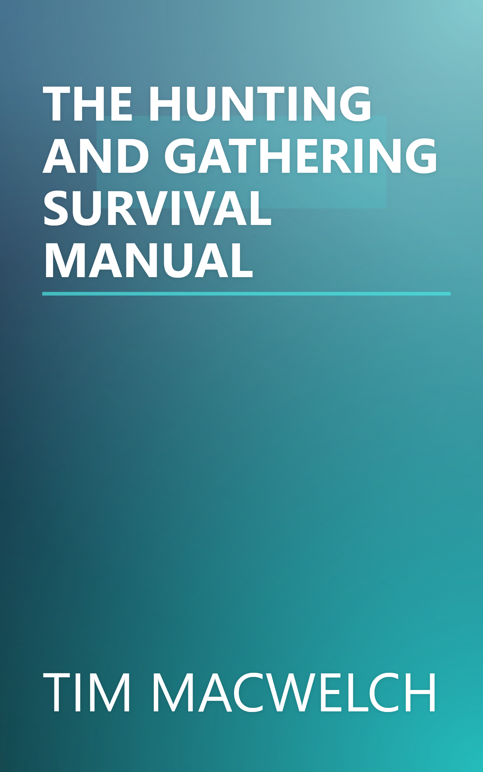 THE HUNTING AND GATHERING SURVIVAL MANUAL book cover
