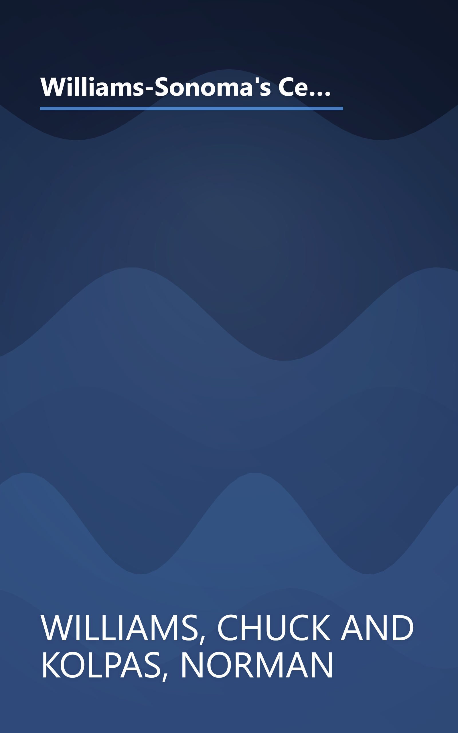 Williams-Sonoma's Celebrating the Pleasures of Cooking: Chuck Williams Commemorates 40 Years of Cooking in America book cover