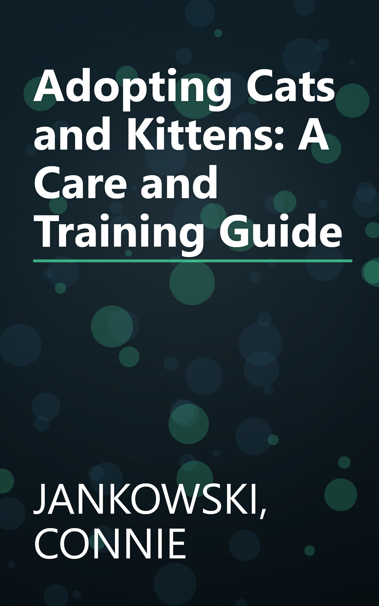 Adopting Cats and Kittens: A Care and Training Guide book cover
