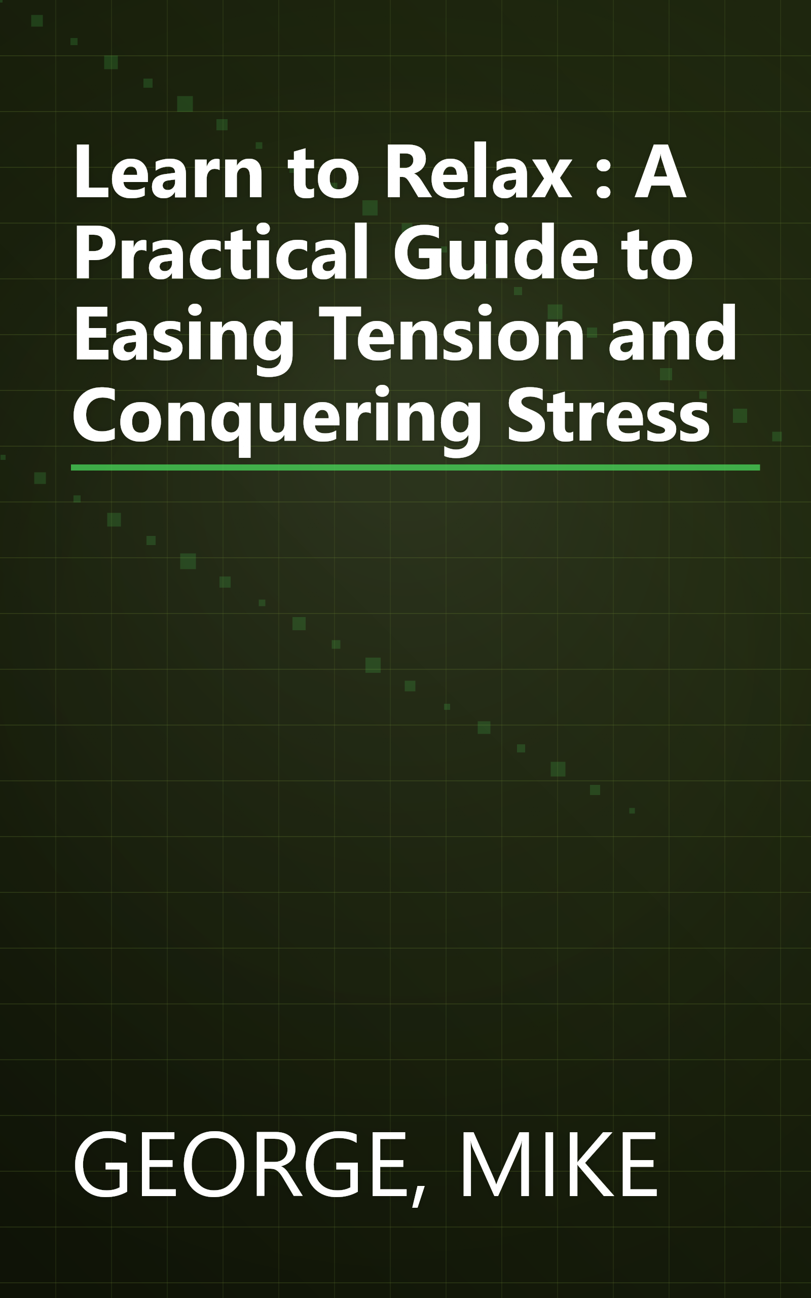Learn to Relax : A Practical Guide to Easing Tension and Conquering Stress book cover