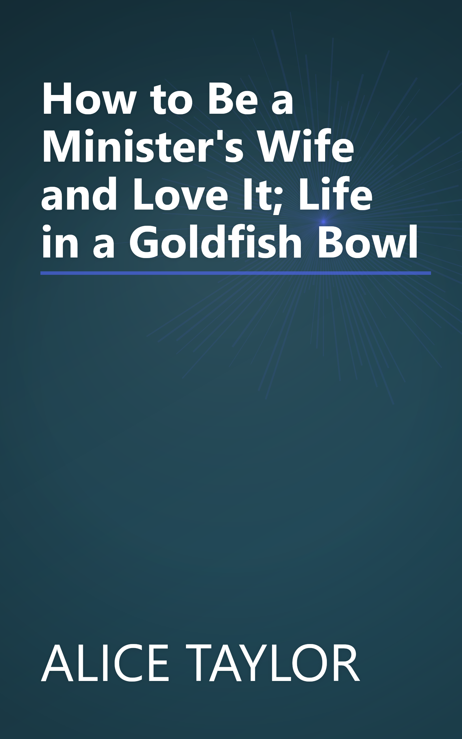 How to Be a Minister's Wife and Love It; Life in a Goldfish Bowl book cover