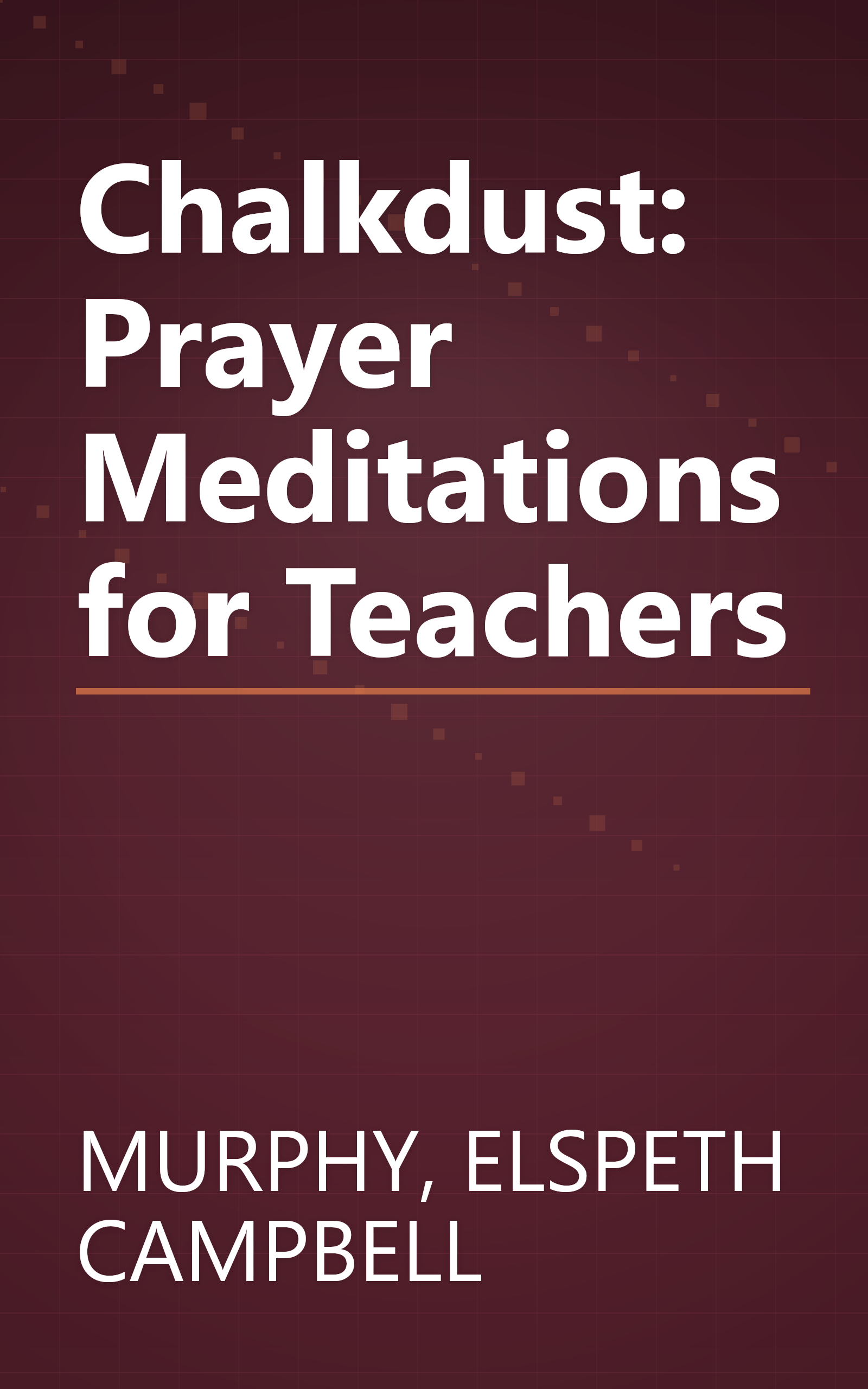 Chalkdust: Prayer Meditations for Teachers book cover