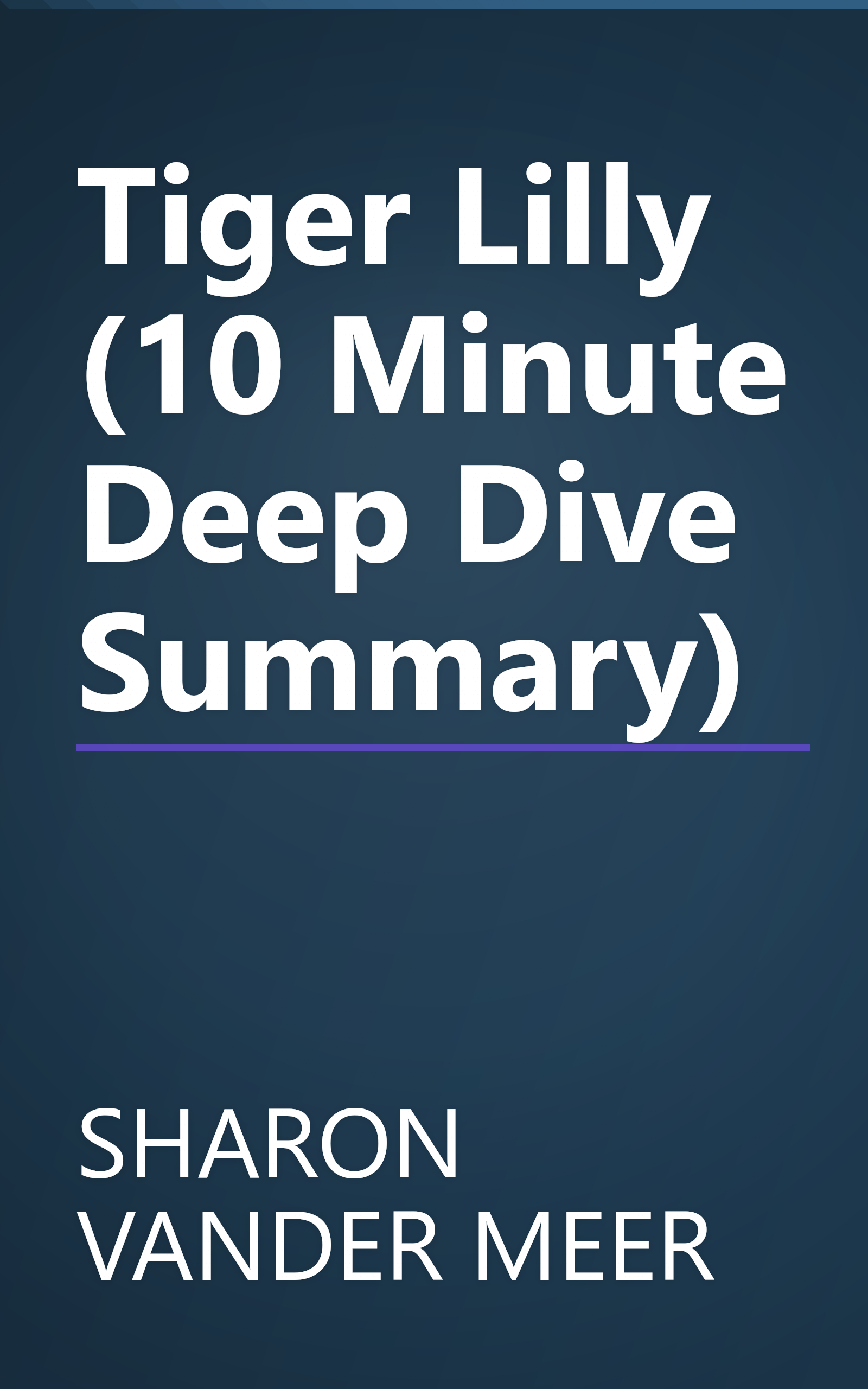 Tiger Lilly (10 Minute   Deep Dive Summary) book cover