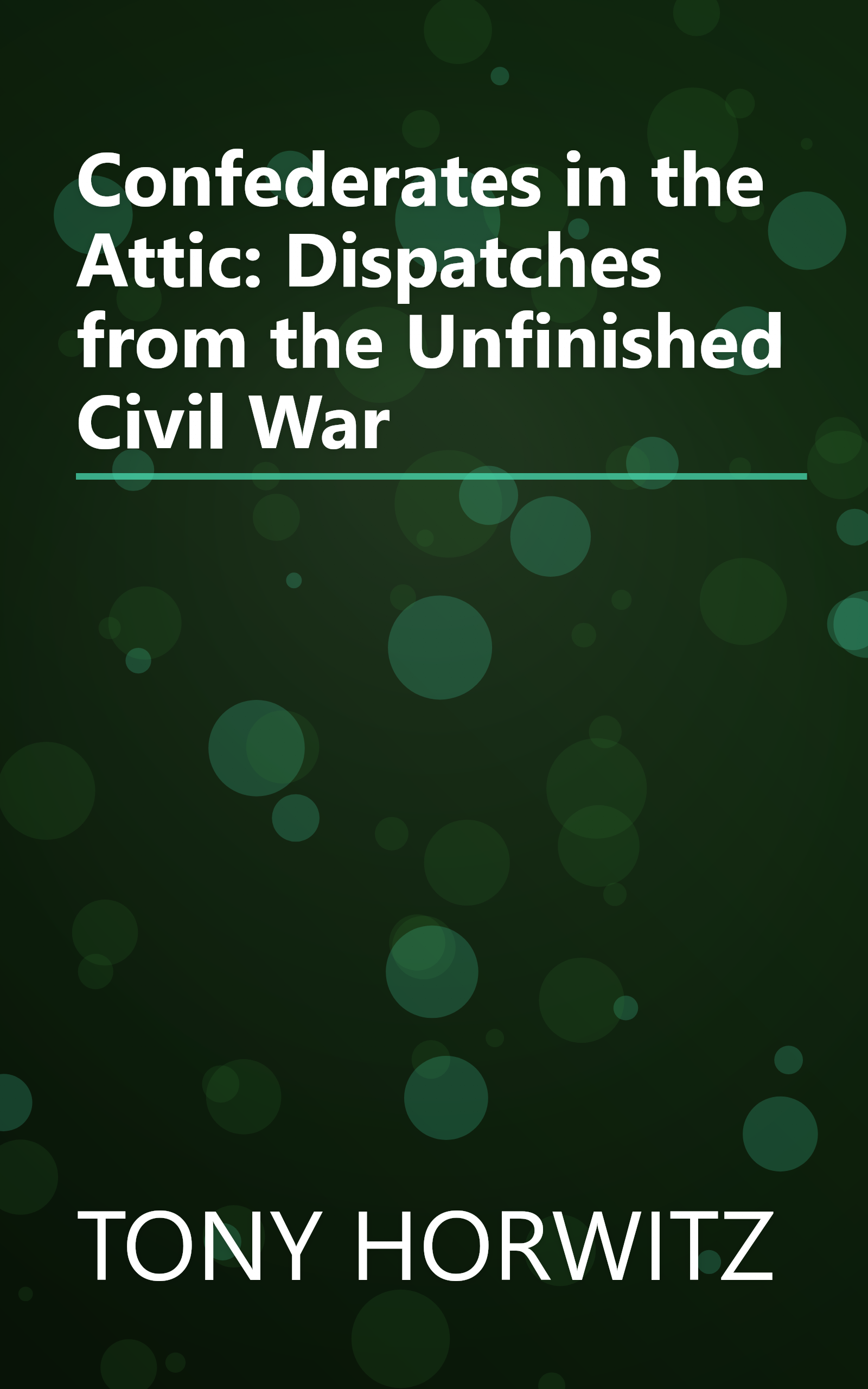 Confederates in the Attic: Dispatches from the Unfinished Civil War book cover
