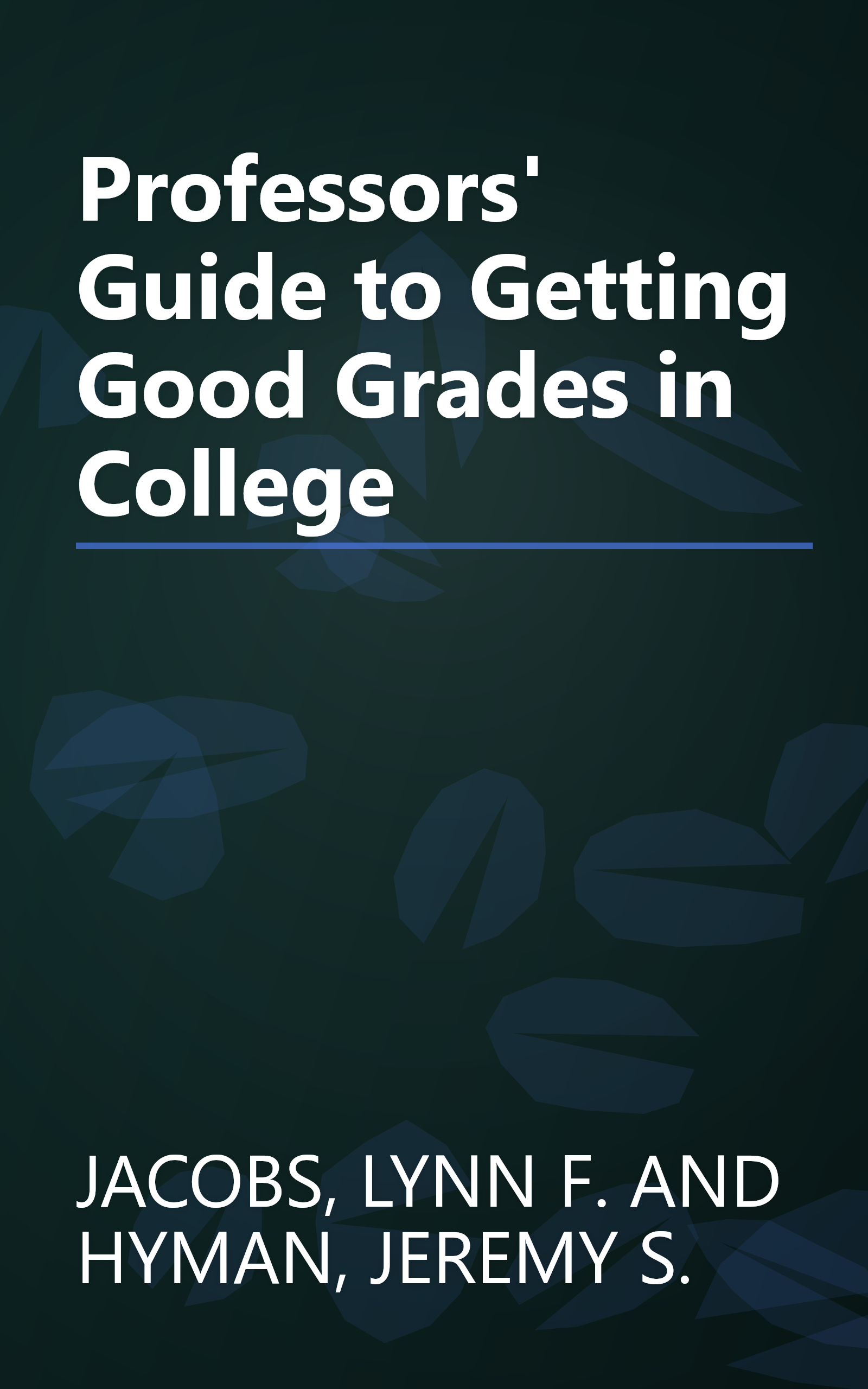 Professors' Guide to Getting Good Grades in College book cover