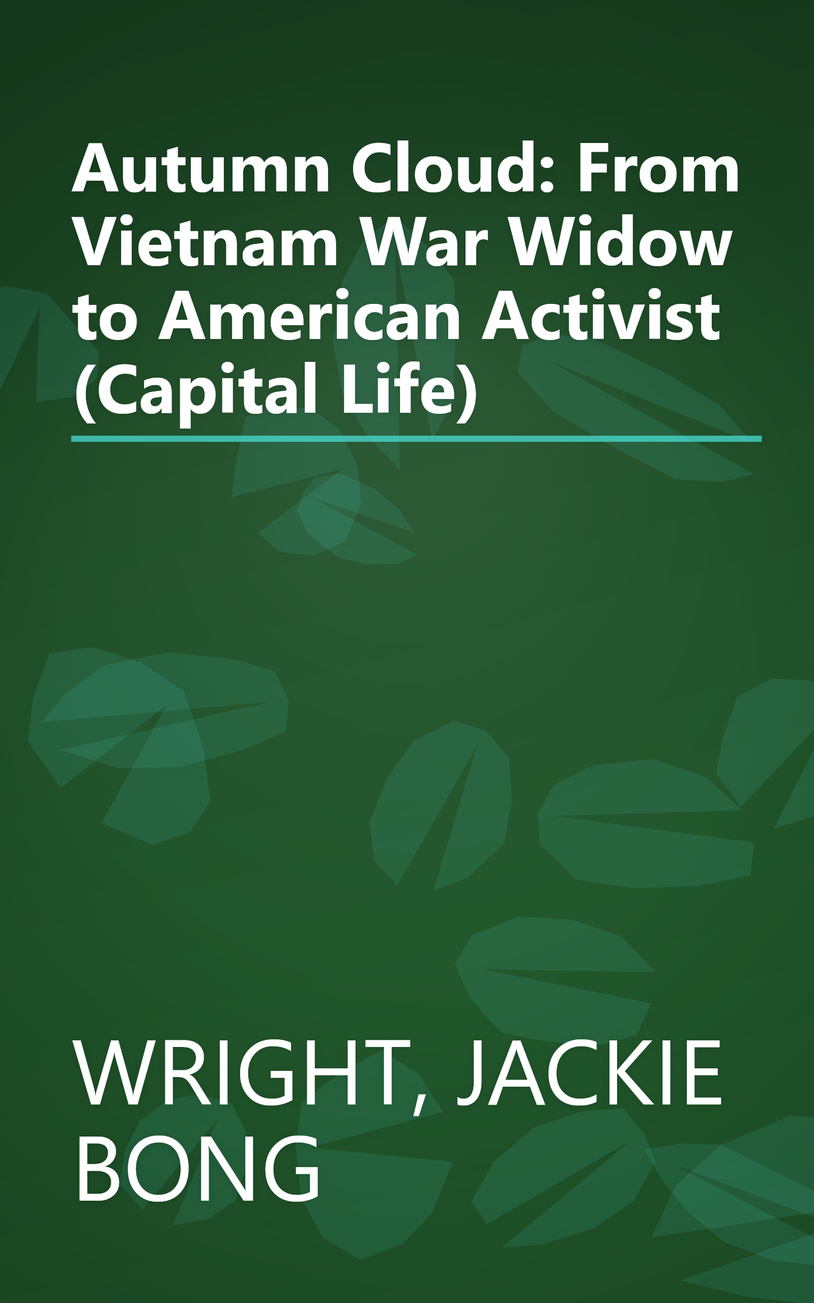 Autumn Cloud: From Vietnam War Widow to American Activist (Capital Life) book cover