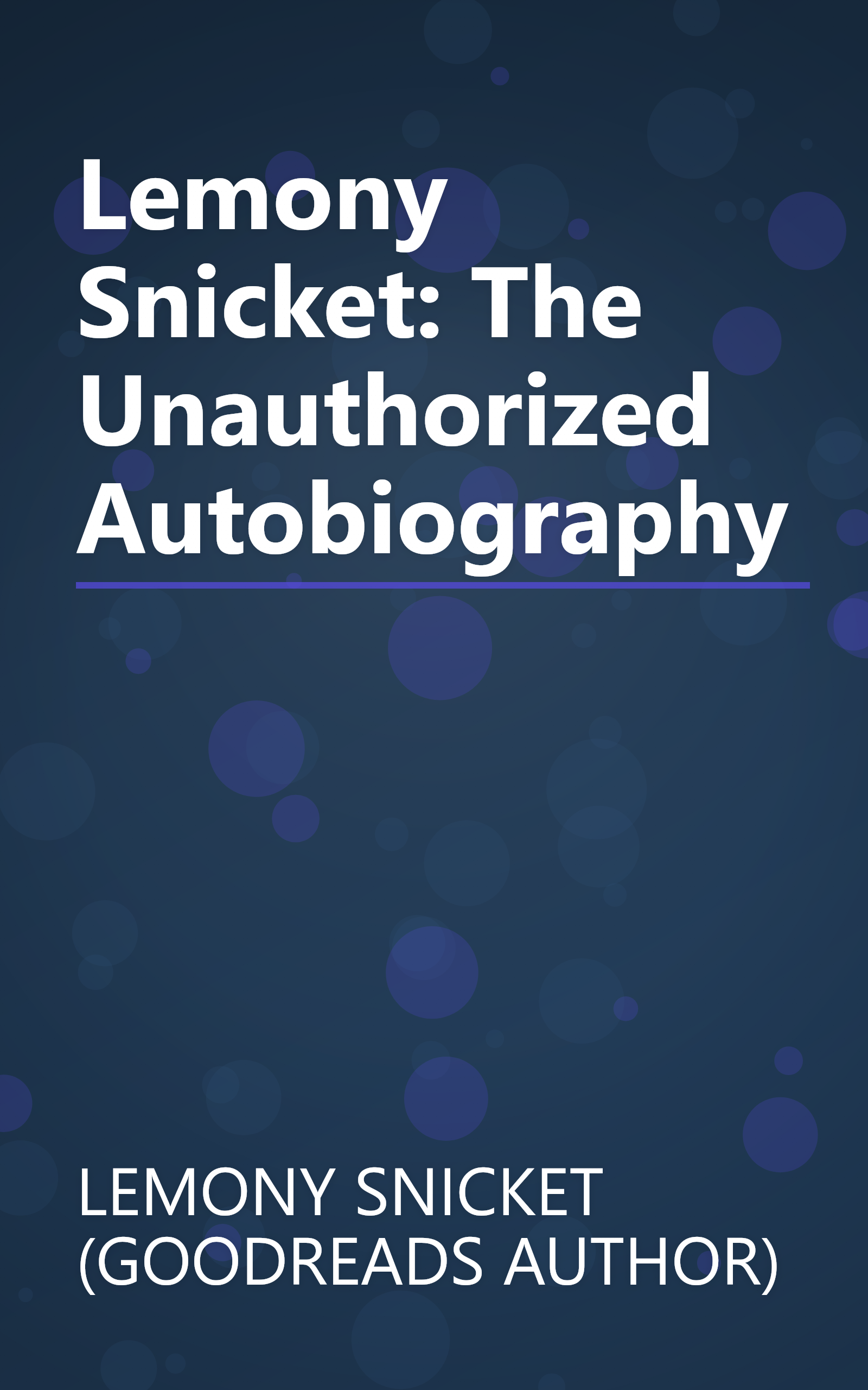Lemony Snicket: The Unauthorized Autobiography book cover