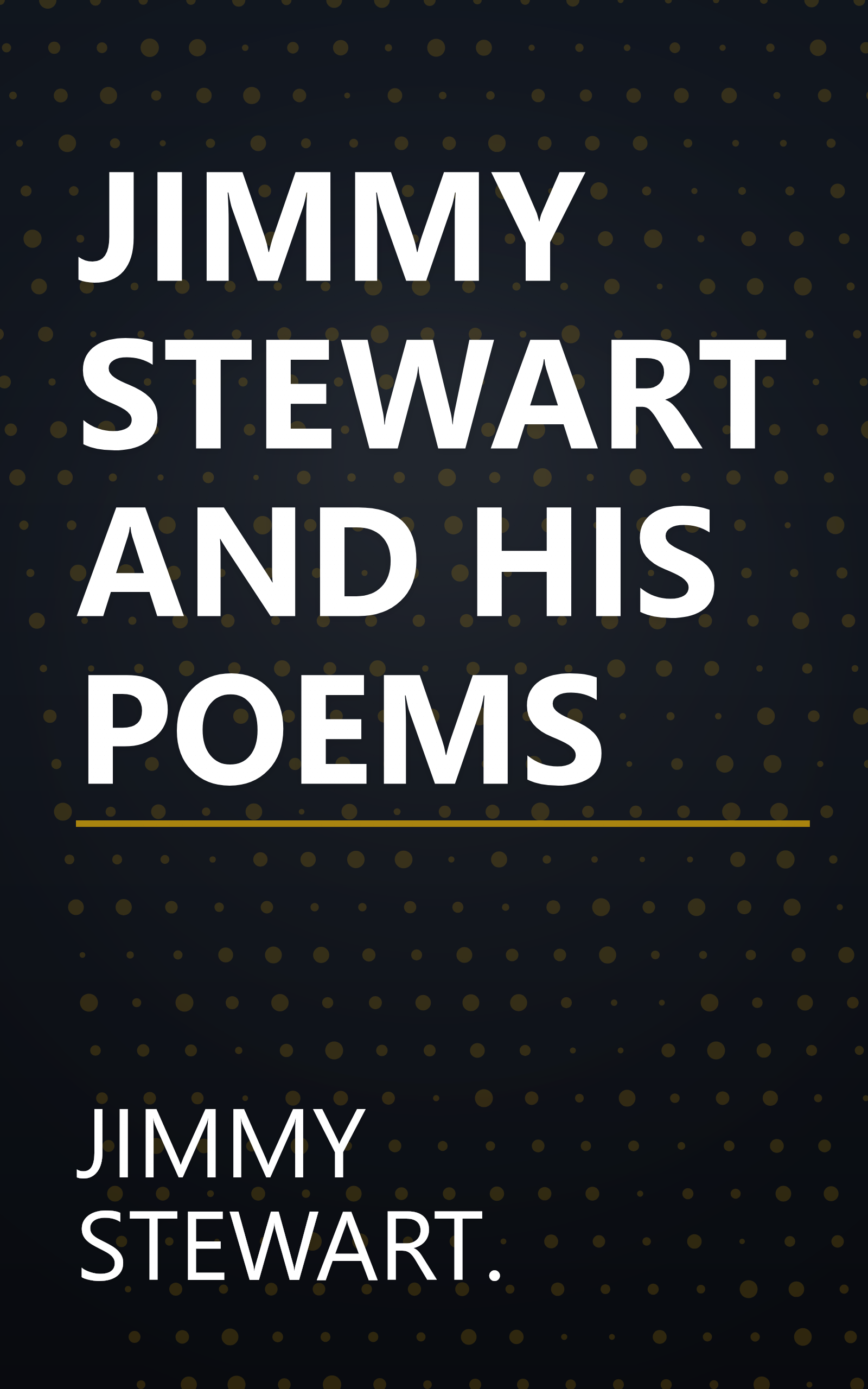JIMMY STEWART AND HIS POEMS book cover