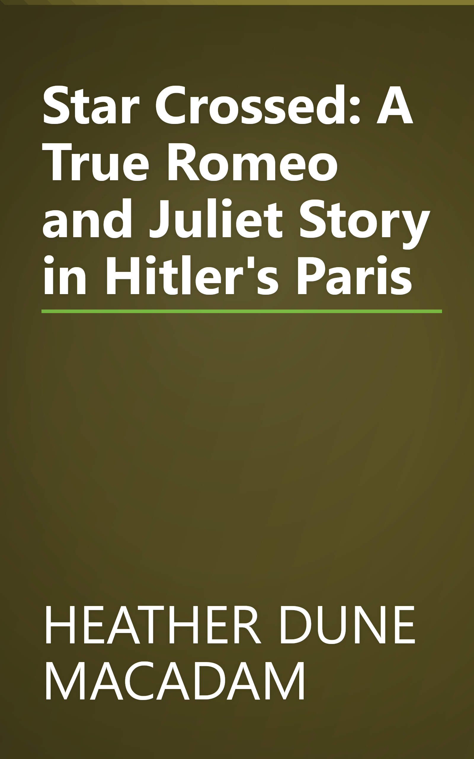 Star Crossed: A True Romeo and Juliet Story in Hitler's Paris book cover