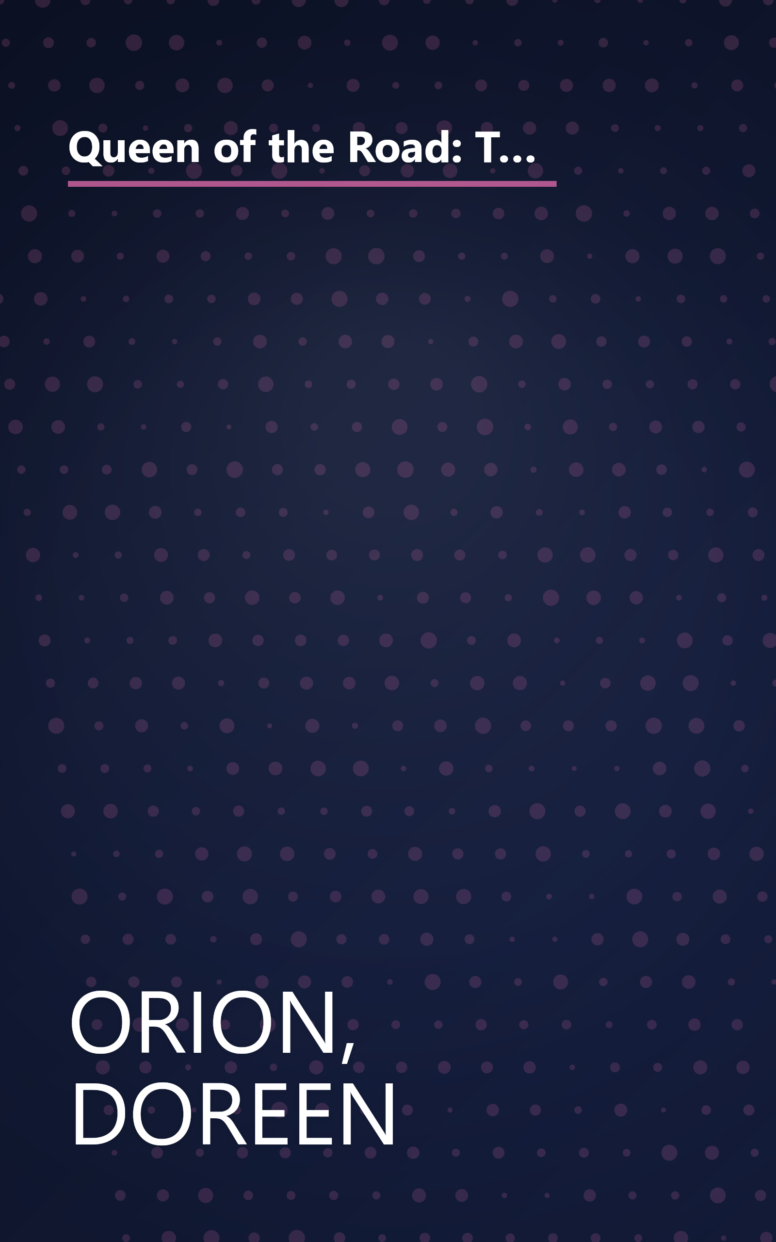 Queen of the Road: The True Tale of 47 States, 22,000 Miles, 200 Shoes, 2 Cats, 1 Poodle, a Husband, and a Bus with a Will of Its Own book cover