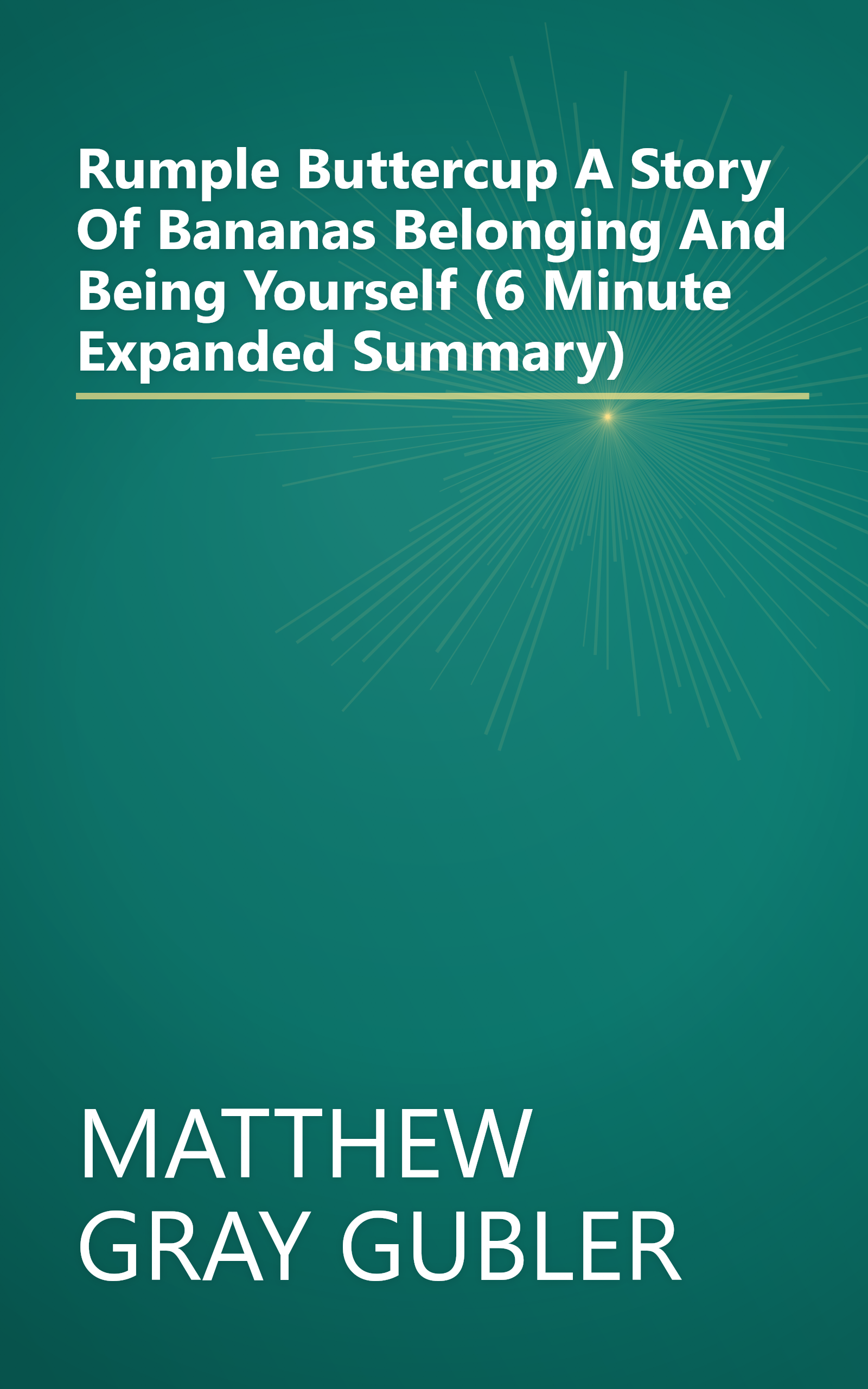 Rumple Buttercup  A Story Of Bananas  Belonging  And Being Yourself (6 Minute   Expanded Summary) book cover