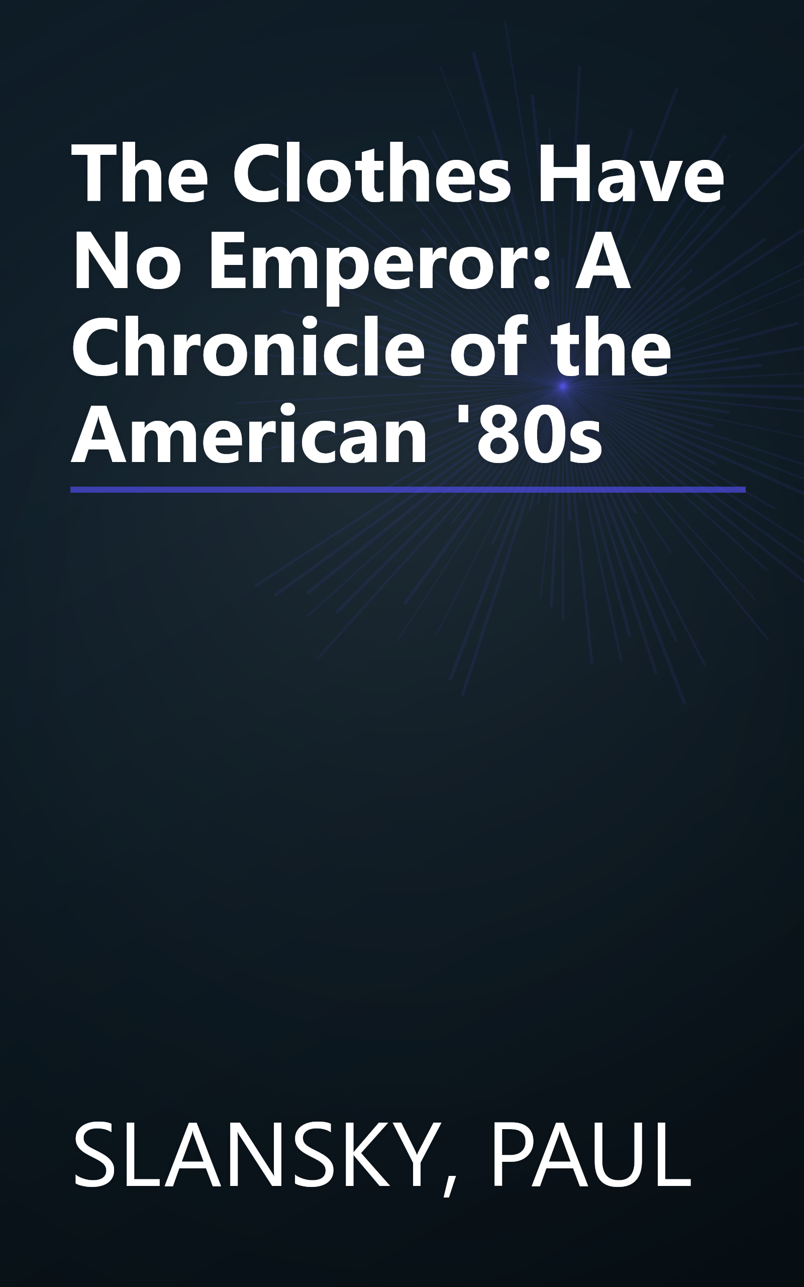 The Clothes Have No Emperor: A Chronicle of the American '80s book cover