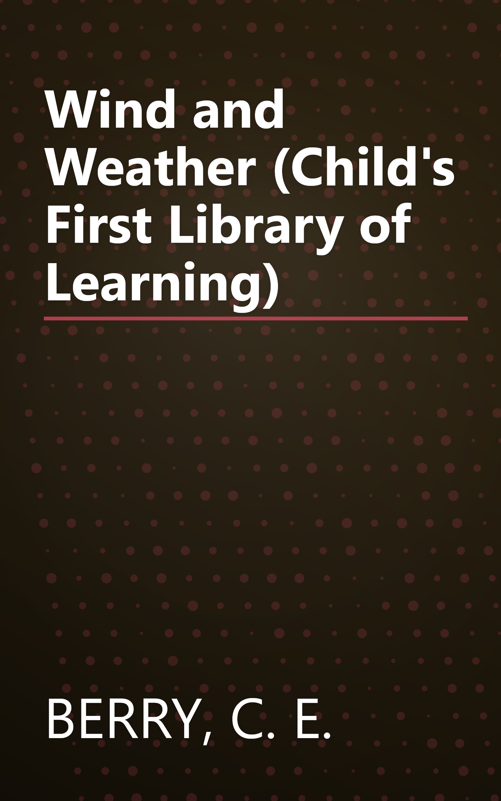 Wind and Weather (Child's First Library of Learning) book cover
