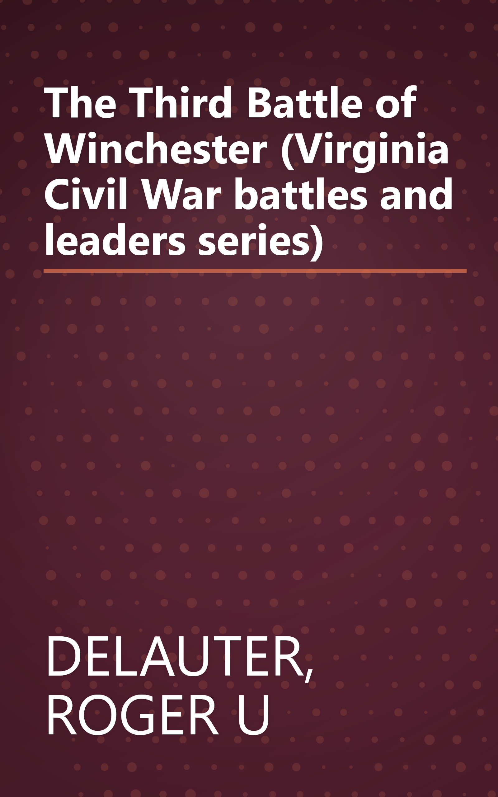The Third Battle of Winchester (Virginia Civil War battles and leaders series) book cover