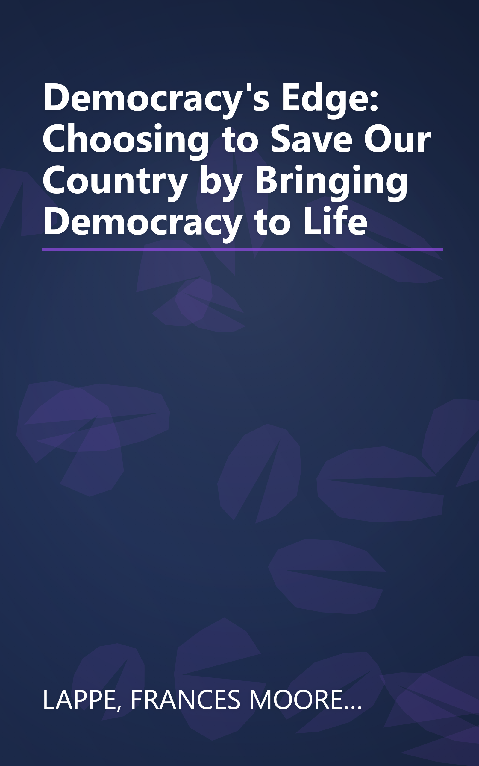 Democracy's Edge: Choosing to Save Our Country by Bringing Democracy to Life book cover