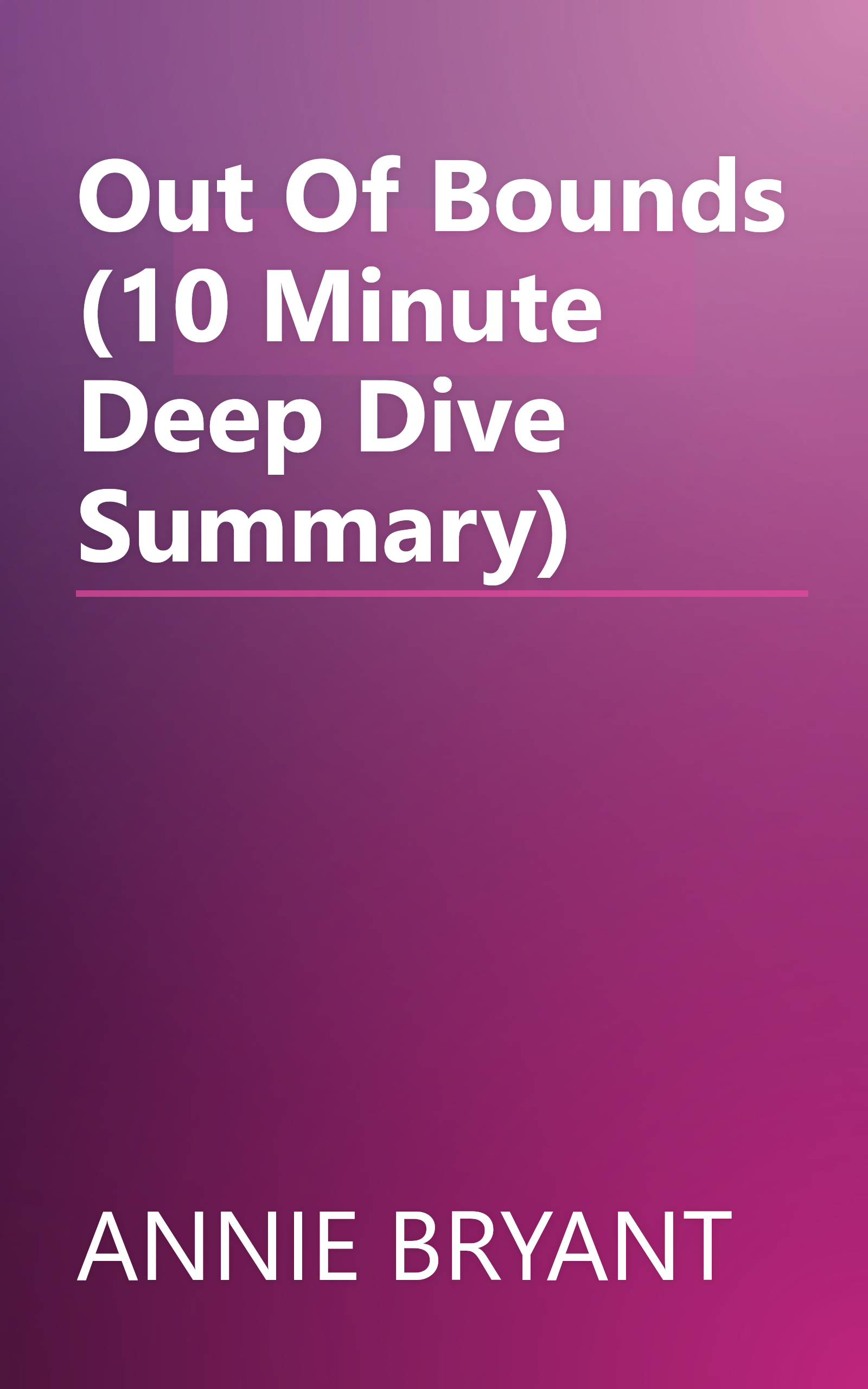 Out Of Bounds (10 Minute   Deep Dive Summary) book cover