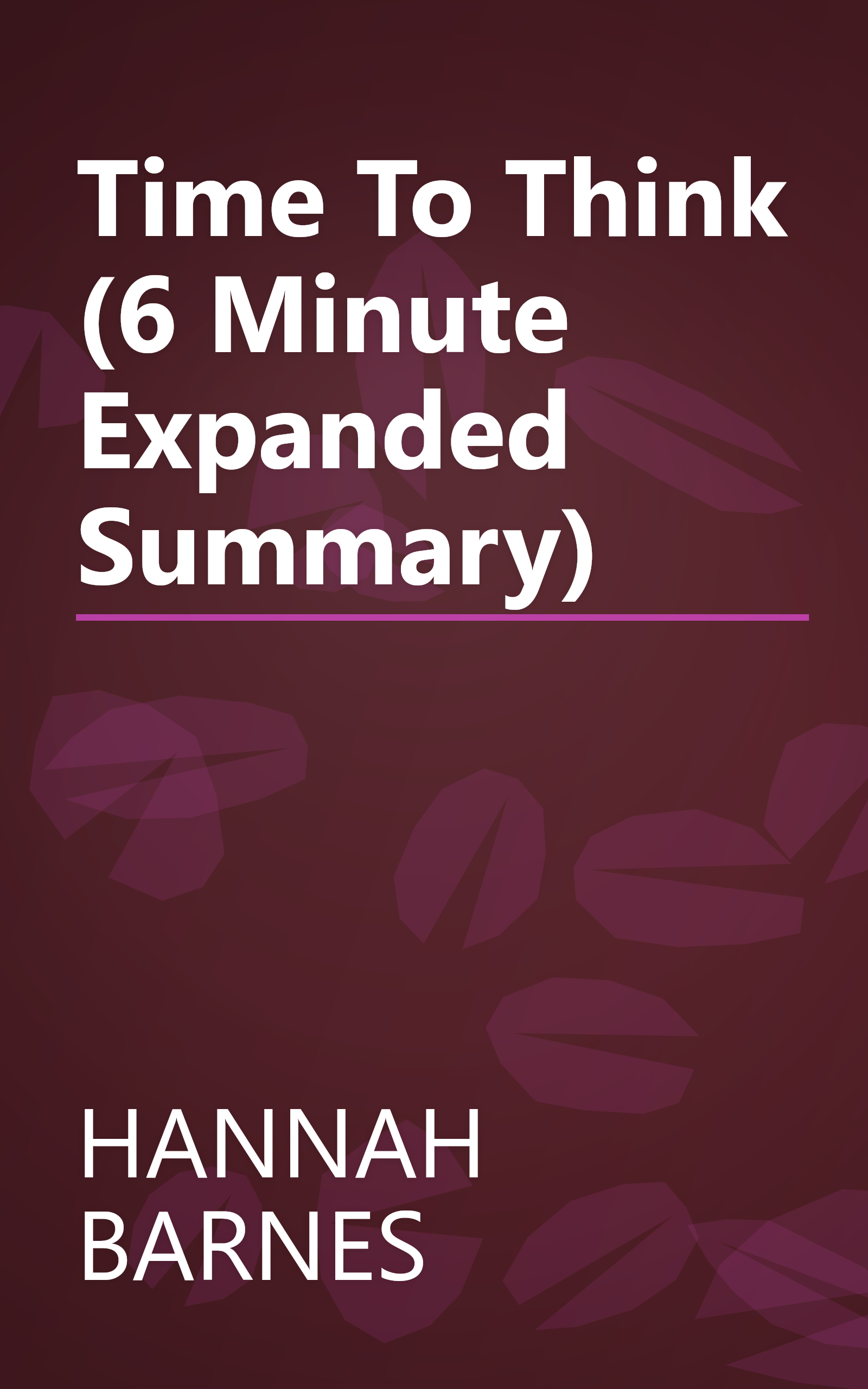 Time To Think (6 Minute   Expanded Summary) book cover