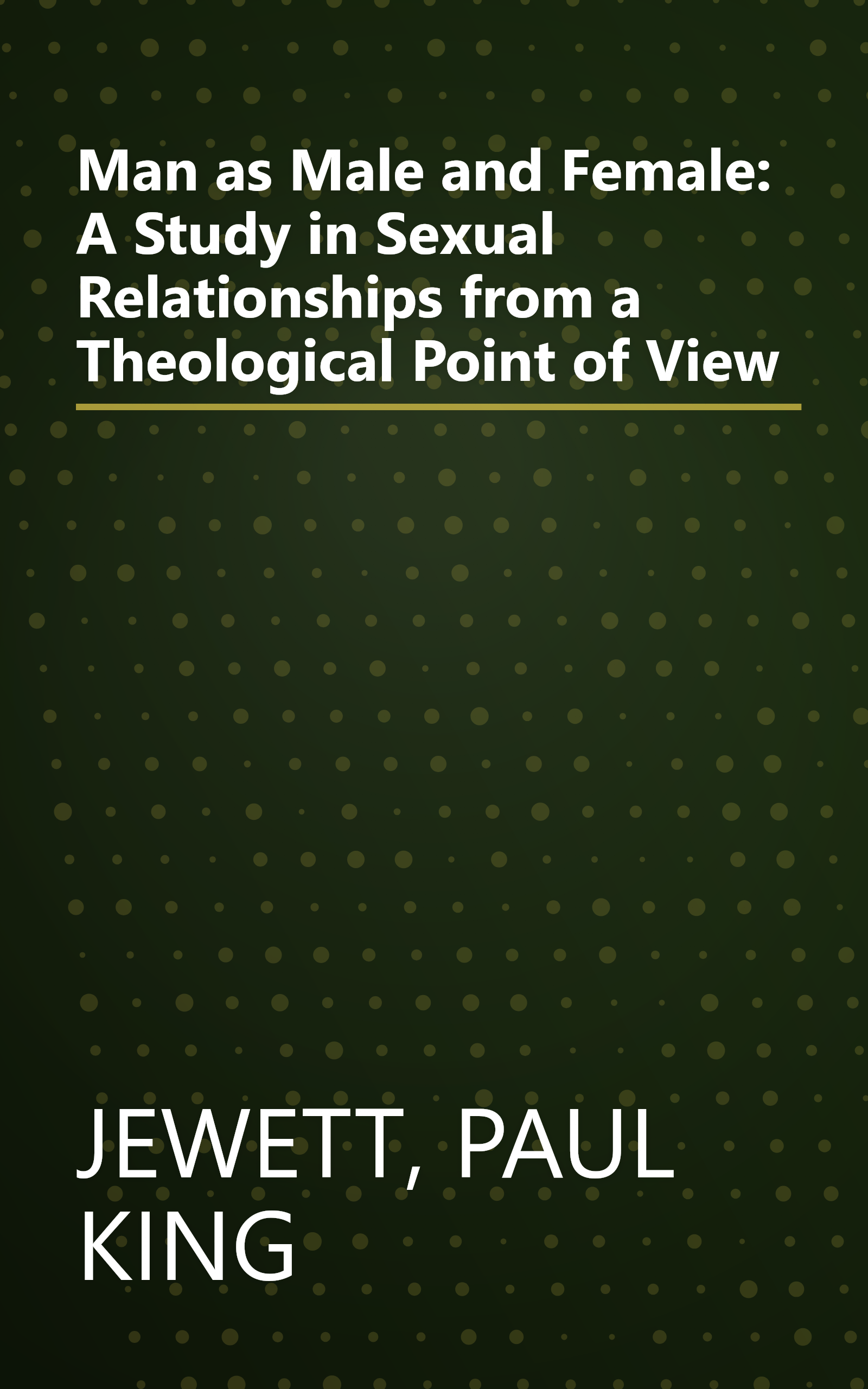 Man as Male and Female: A Study in Sexual Relationships from a Theological Point of View book cover