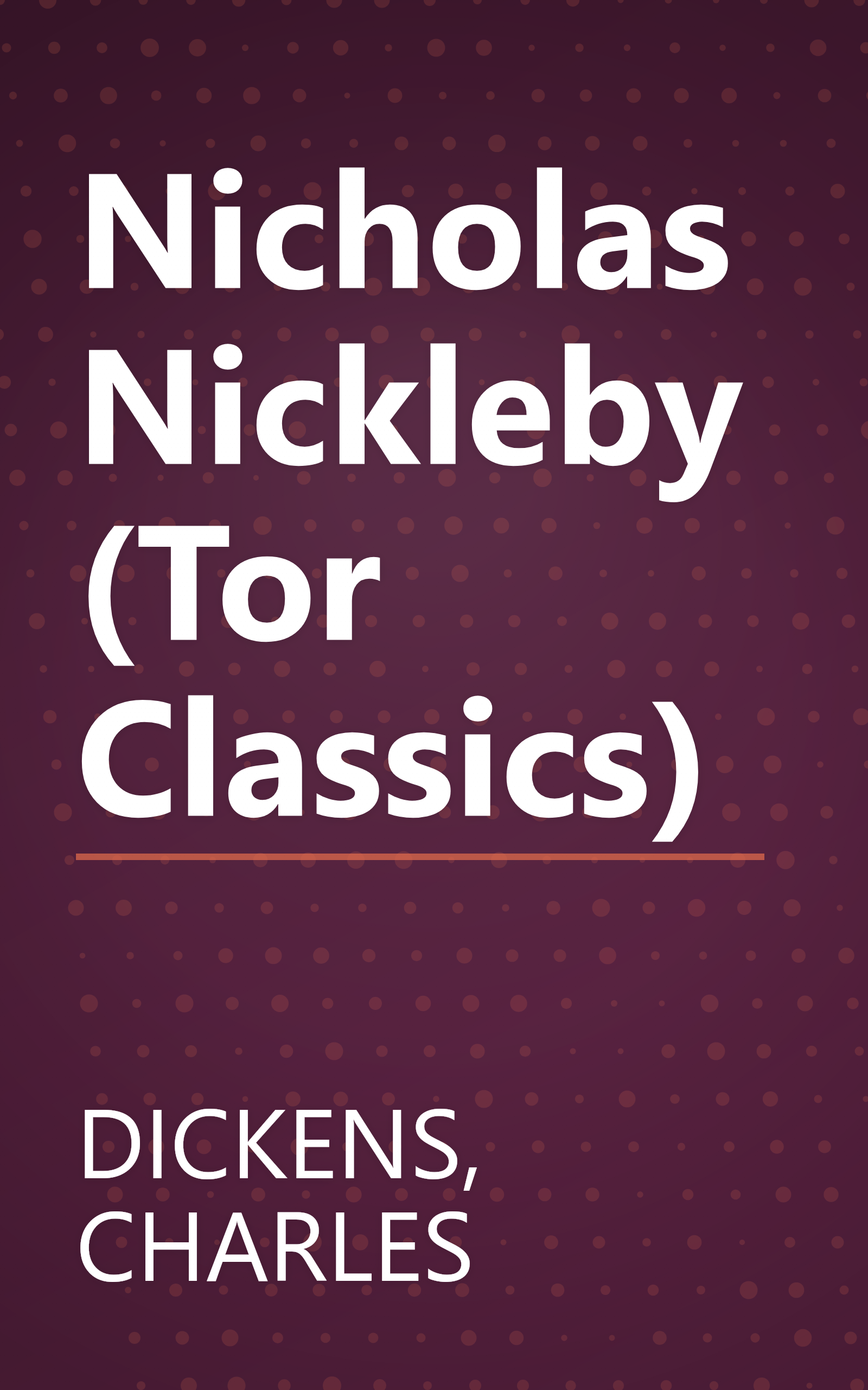 Nicholas Nickleby (Tor Classics) book cover
