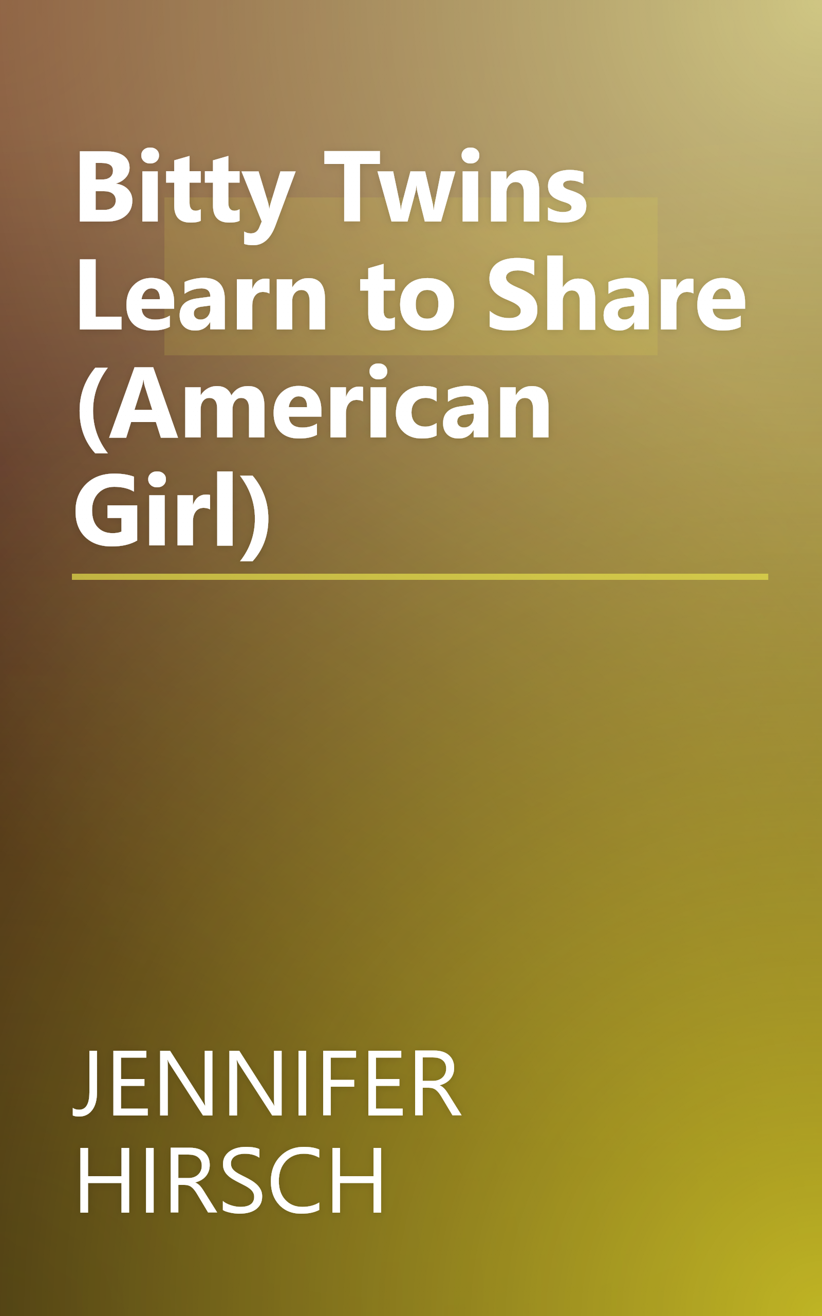 Bitty Twins Learn to Share (American Girl) book cover