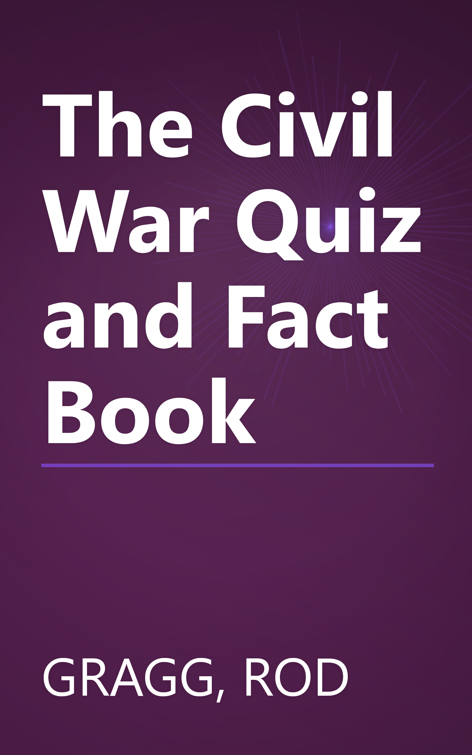 The Civil War Quiz and Fact Book book cover
