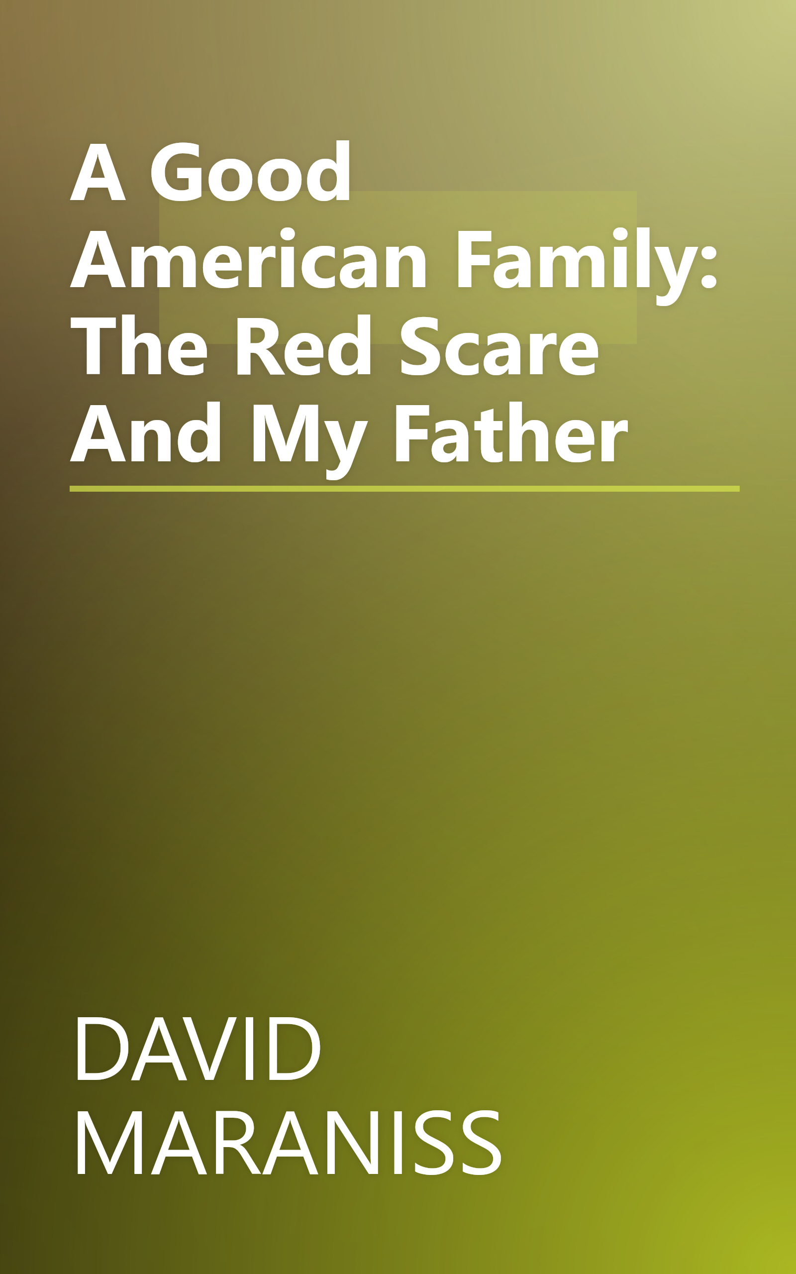 A Good American Family: The Red Scare And My Father book cover