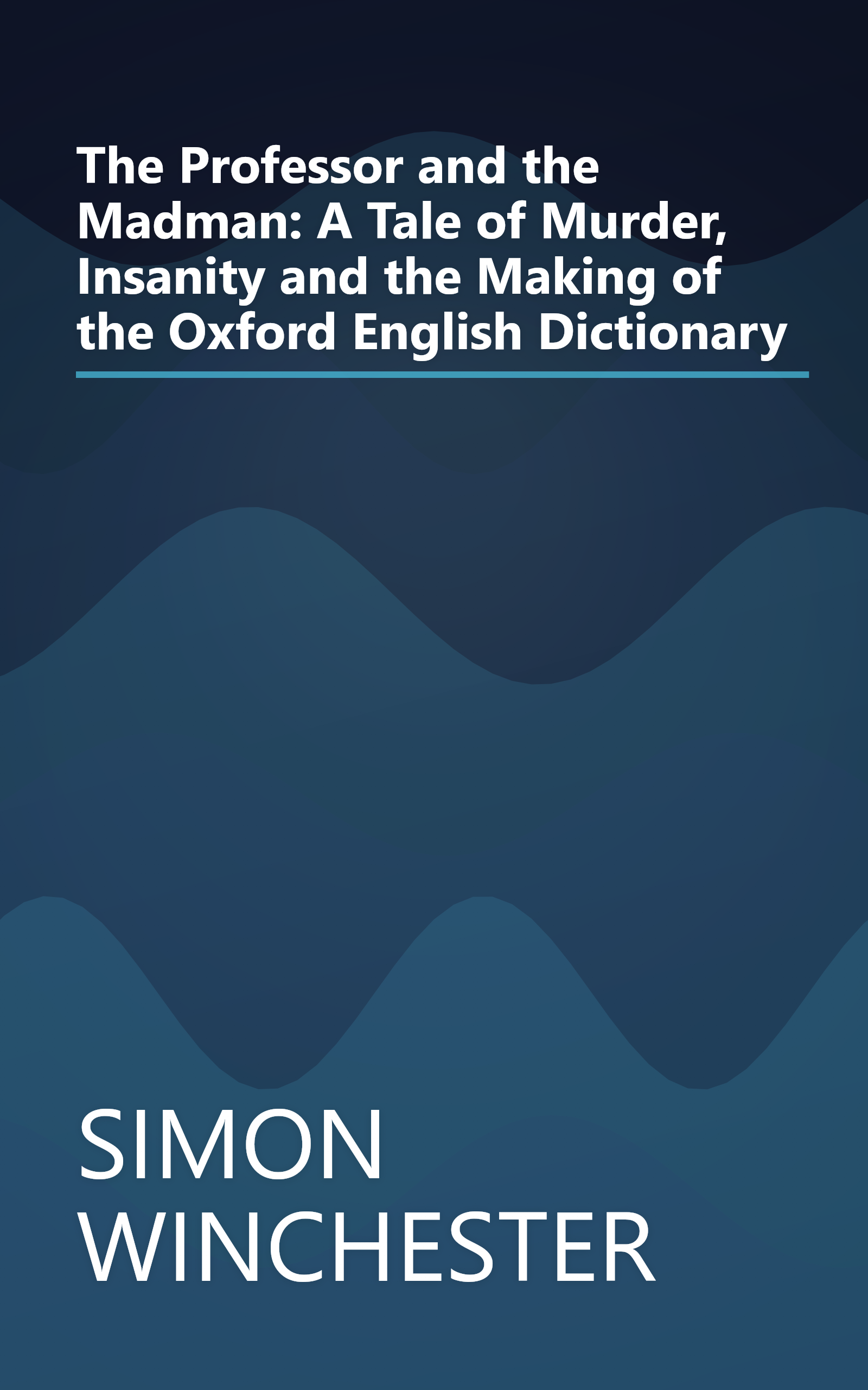 The Professor and the Madman: A Tale of Murder, Insanity and the Making of the Oxford English Dictionary book cover