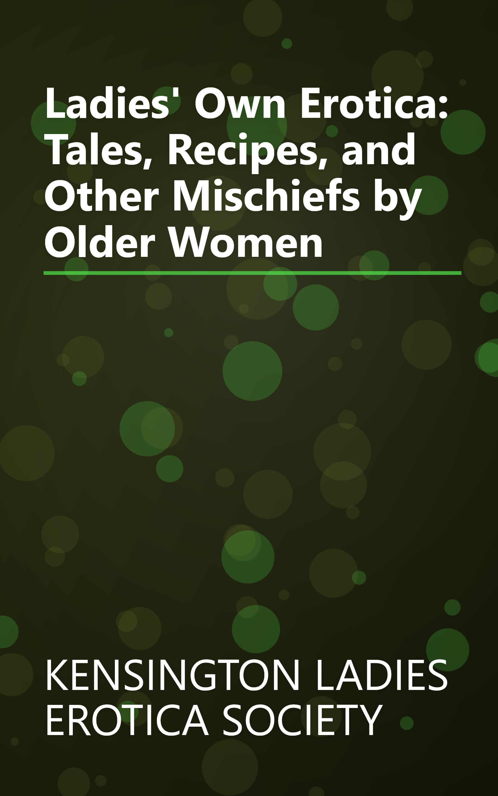 Ladies' Own Erotica: Tales, Recipes, and Other Mischiefs by Older Women book cover
