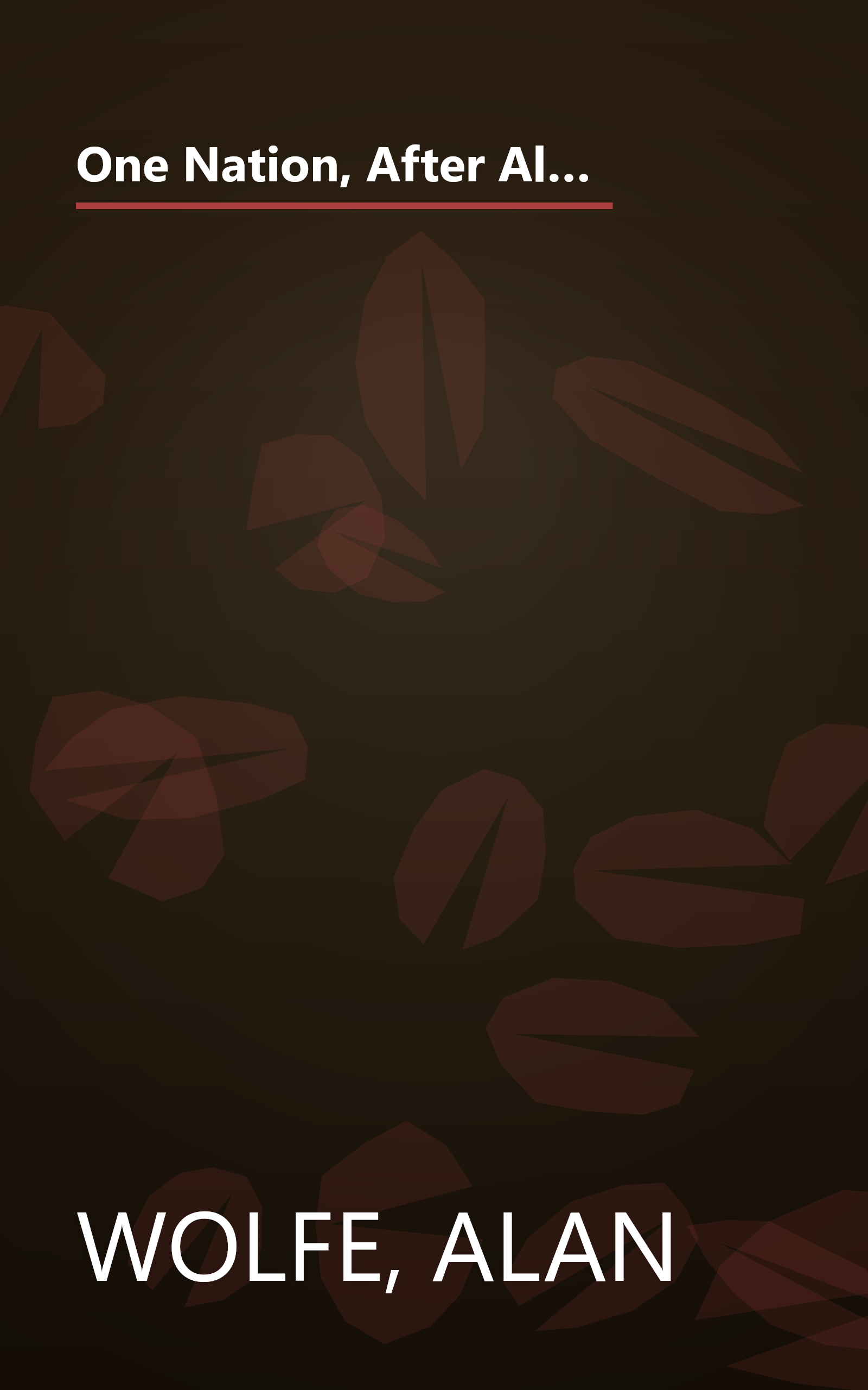 One Nation, After All : What Americans Really Think About God, Country, Family, Racism, Welfare, Immigration, Homosexuality, Work, The Right, The Left and Each Other book cover