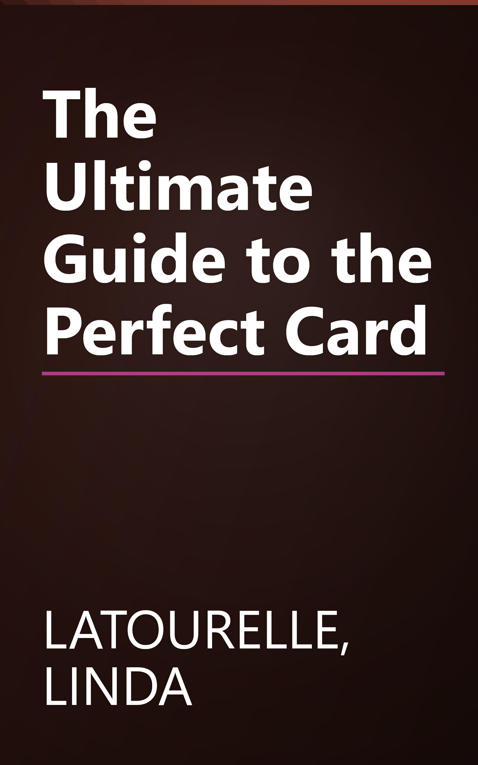 The Ultimate Guide to the Perfect Card book cover